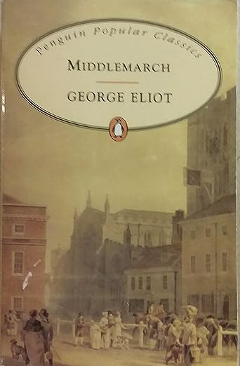 Amazon.com: Middlemarch (Penguin Popular Classics): 9780140620764 ...