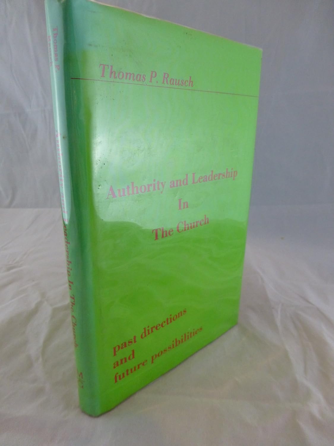 Authority and Leadership in the Church: Past Directions and Future ...