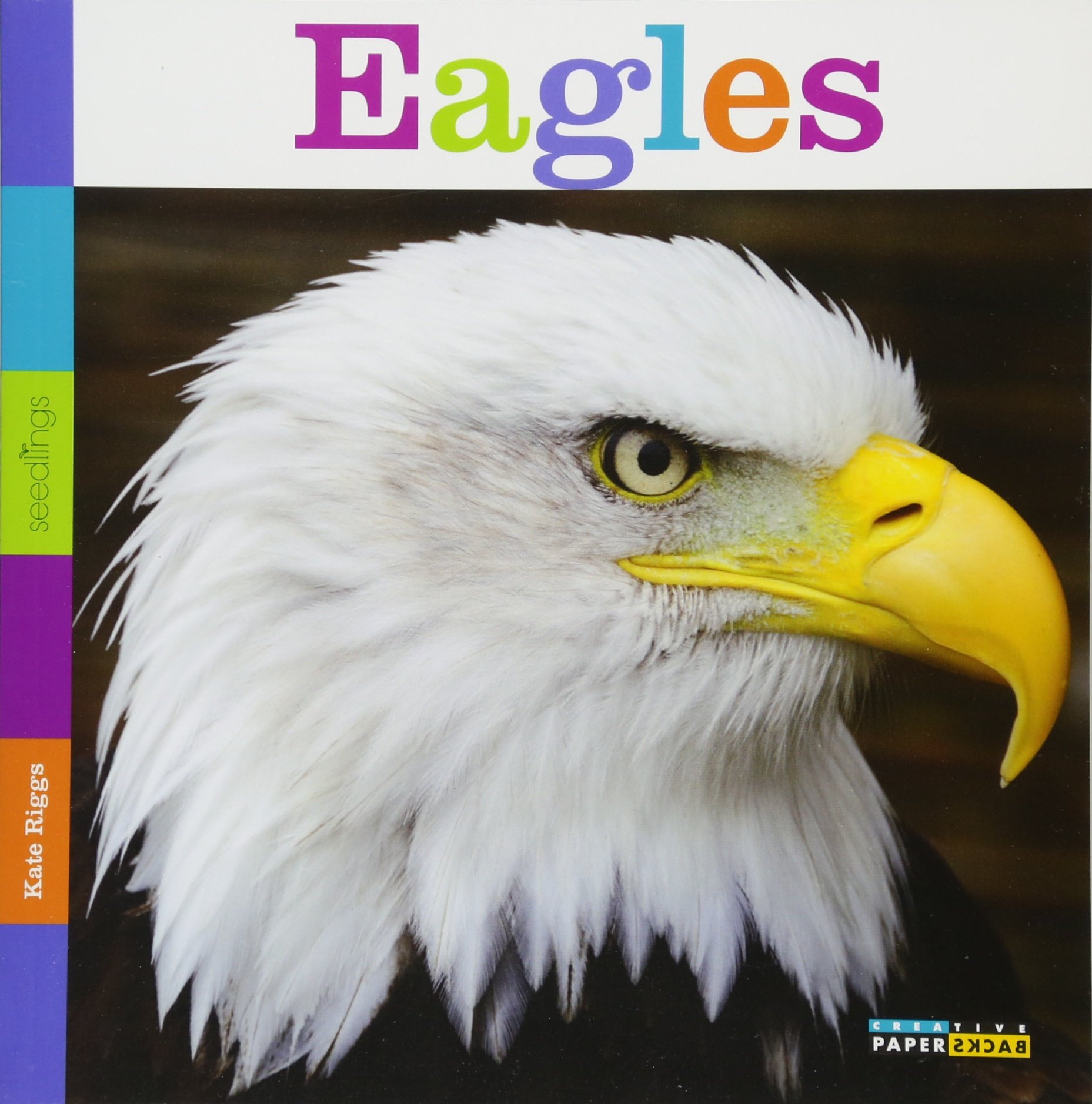 Seedlings: Eagles: Riggs, Kate: 9781628320411: Amazon.com: Books