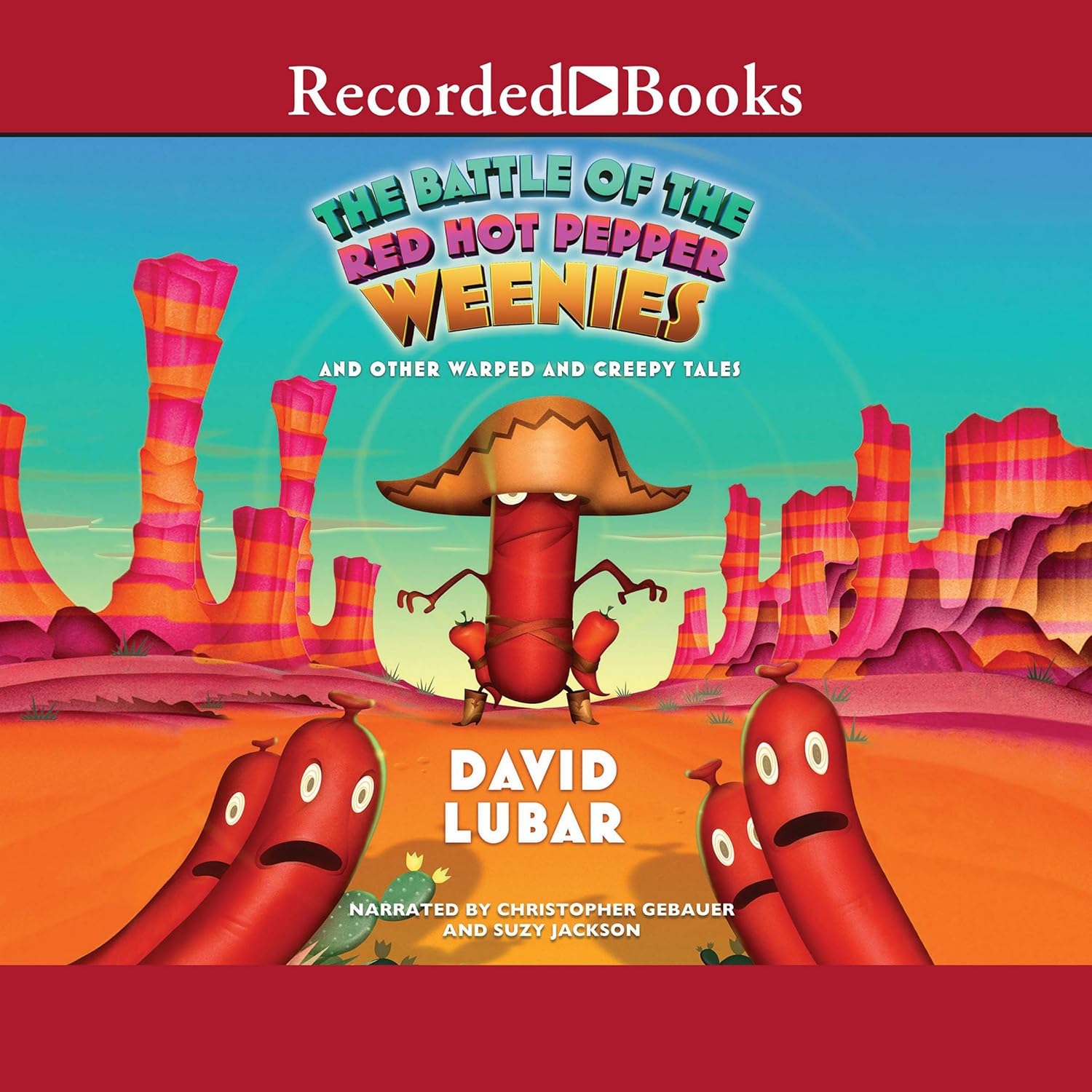 The Battle of the Red Hot Pepper Weenies: And Other Warped and Creepy ...