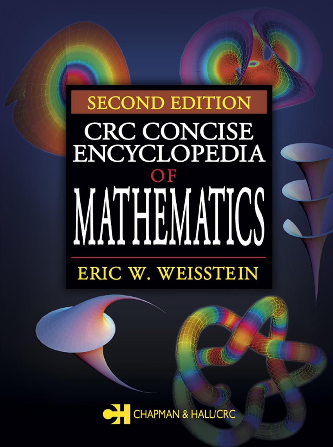 CRC Concise Encyclopedia of Mathematics eBook : Weisstein, Eric W ...