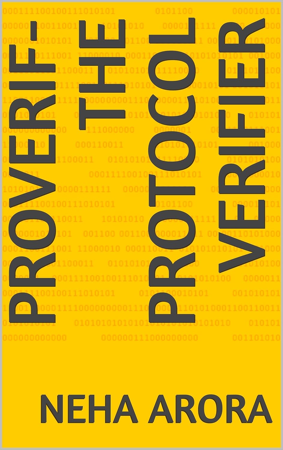 Amazon.com: Proverif-The Protocol Verifier (1) eBook : Arora, Neha ...