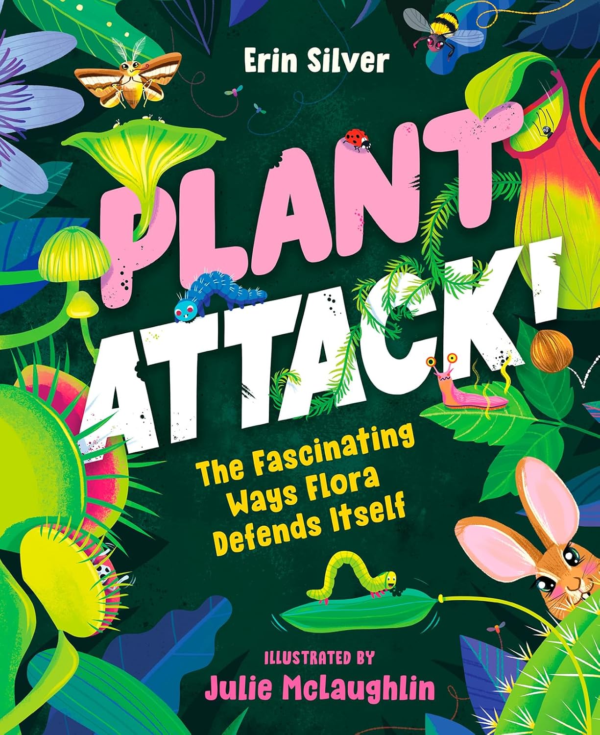 Amazon.com: Plant Attack!: The Fascinating Ways Flora Defends Itself: 9781459837973: Silver ...