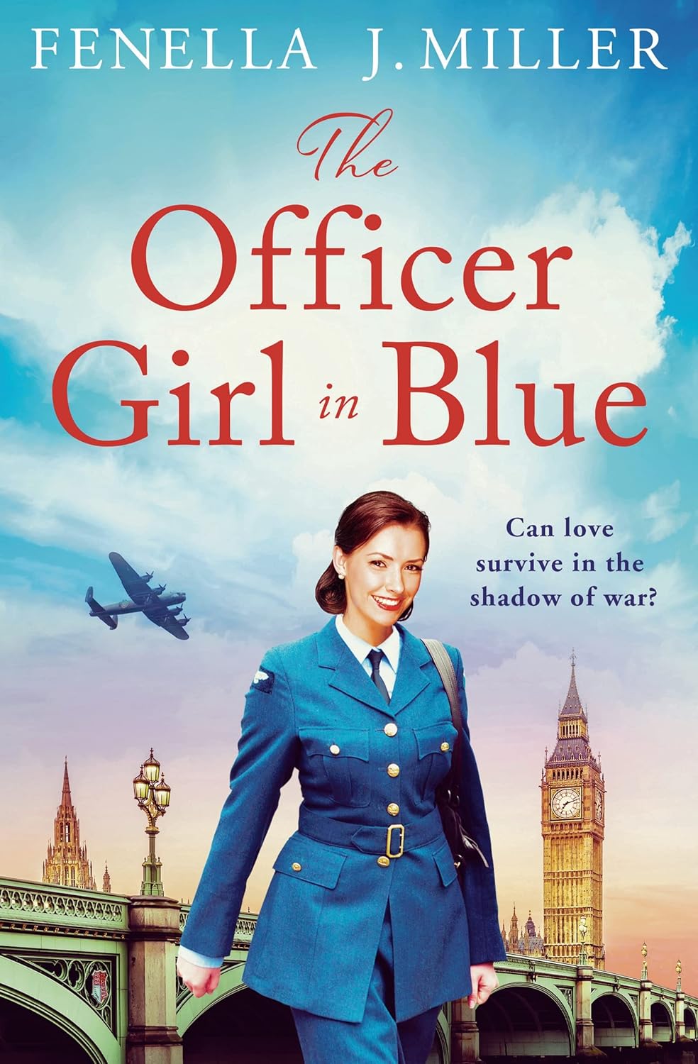 The Officer Girl in Blue: A page-turning WW2 romance from beloved author Fenella J. Miller (The ...