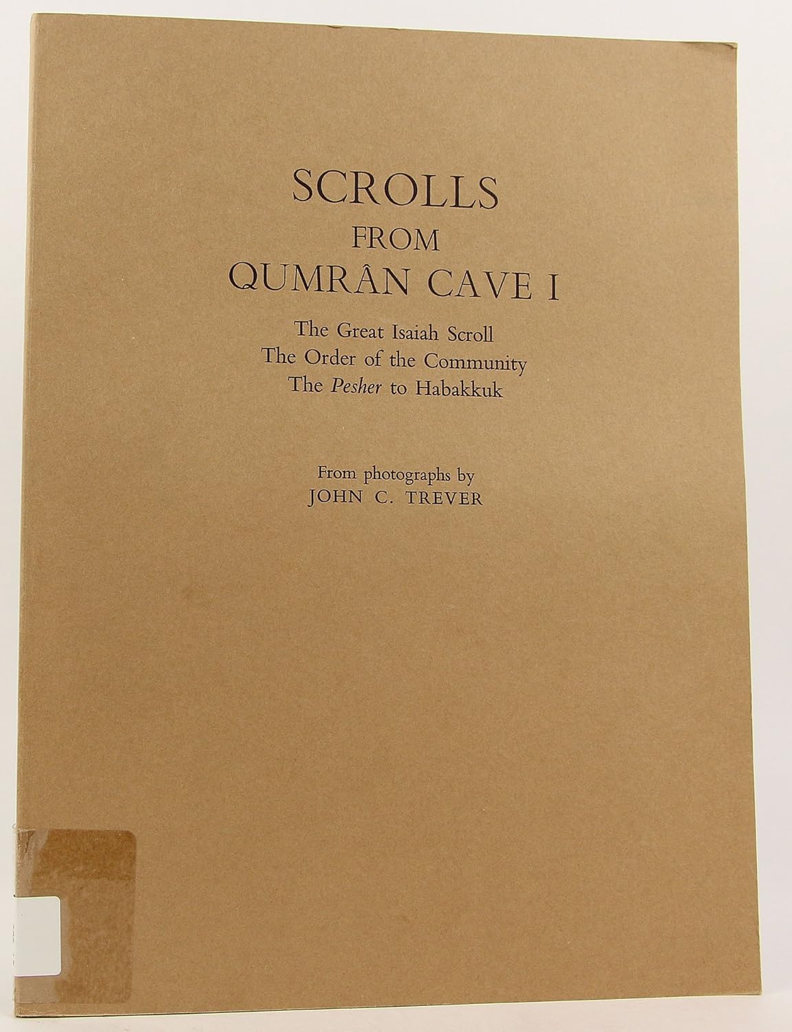 Scrolls from Qumran Cave I: The Great Isaiah Scroll, The Order of the ...