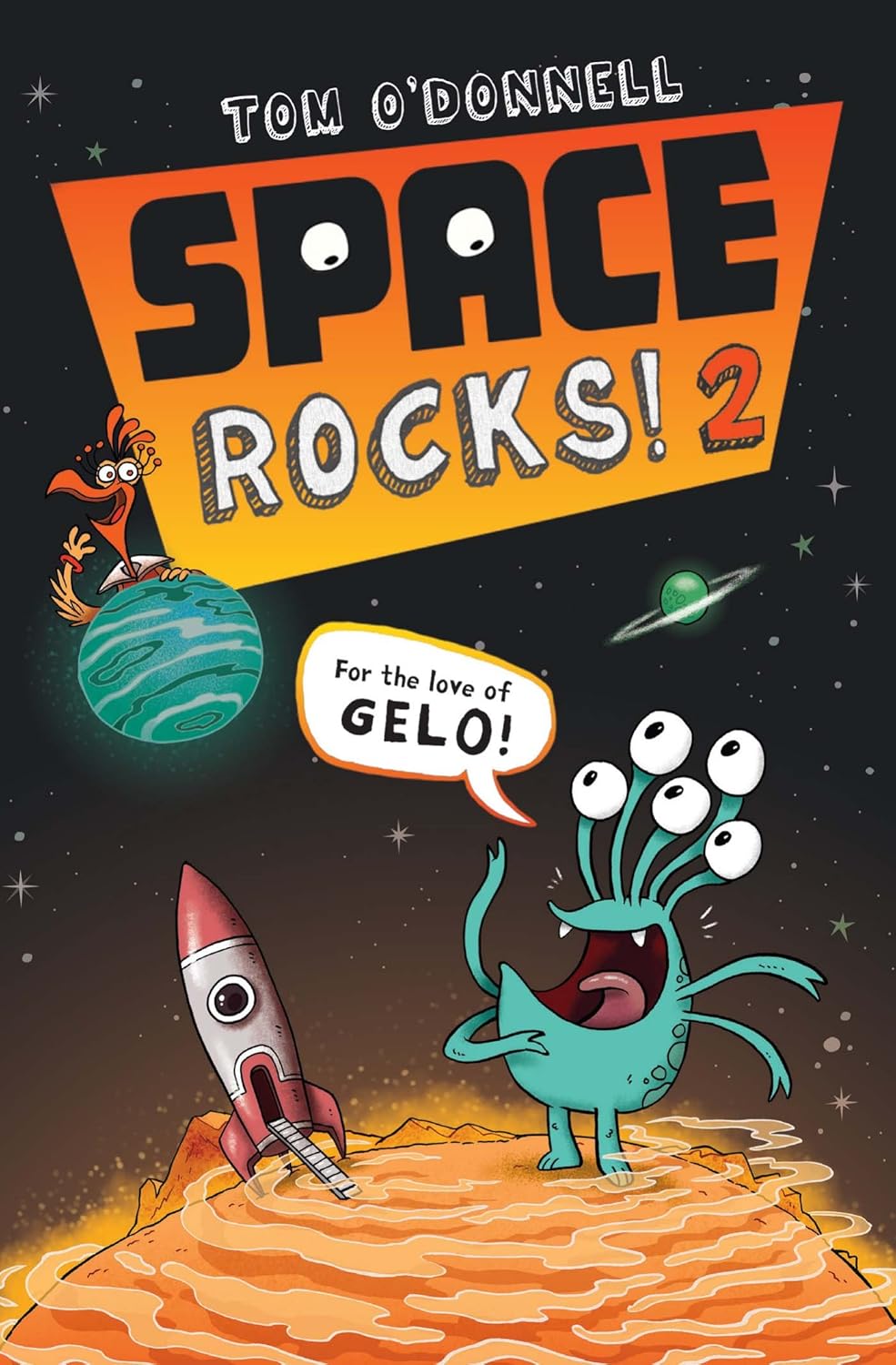 For the Love of Gelo! (Space Rocks!): O'Donnell, Tom: 9781595147141 ...