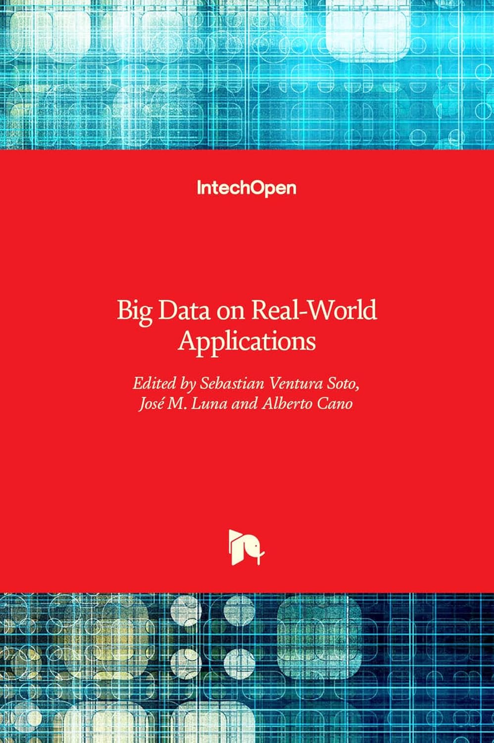 Big Data on Real-World Applications : Ventura Soto, Sebastian, Luna ...