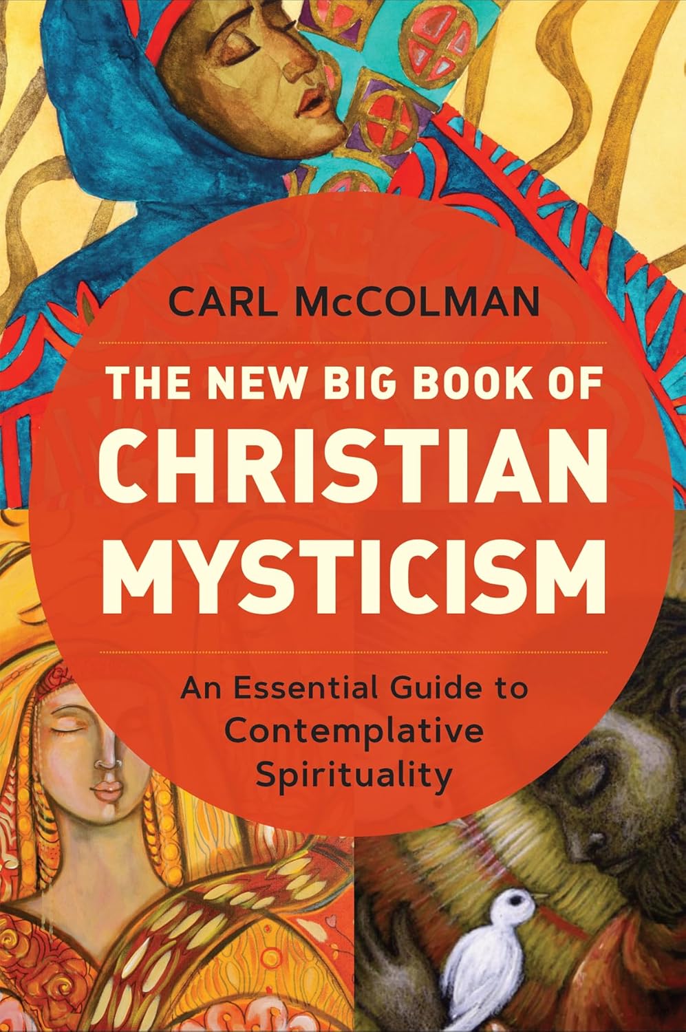 The New Big Book of Christian Mysticism: An Essential Guide to Contemplative Spirituality ...