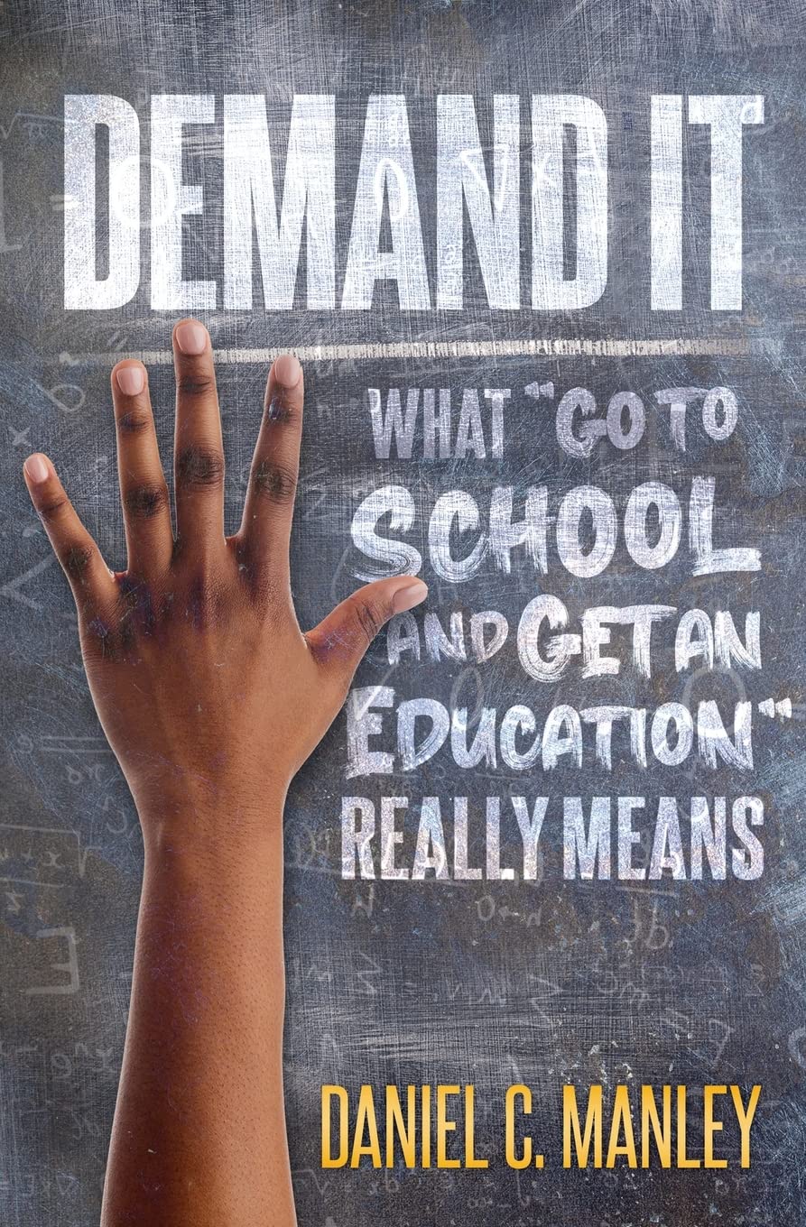 Amazon.com: Demand It: What Go To School And Get An Education Really ...