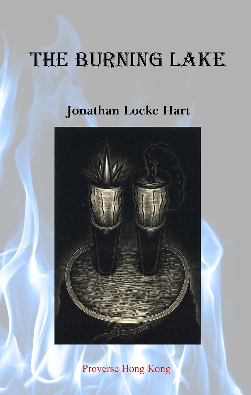 The Burning Lake - Kindle edition by Hart, Jonathan Locke, Teskey ...