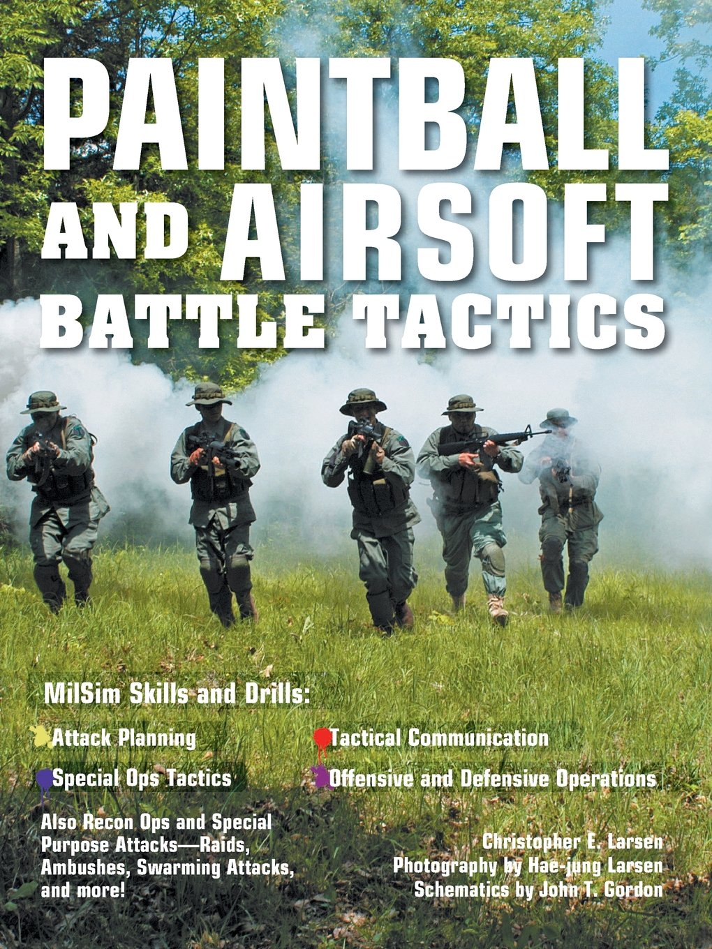 Paintball and Airsoft Battle Tactics: Christopher E. Larsen, John T ...