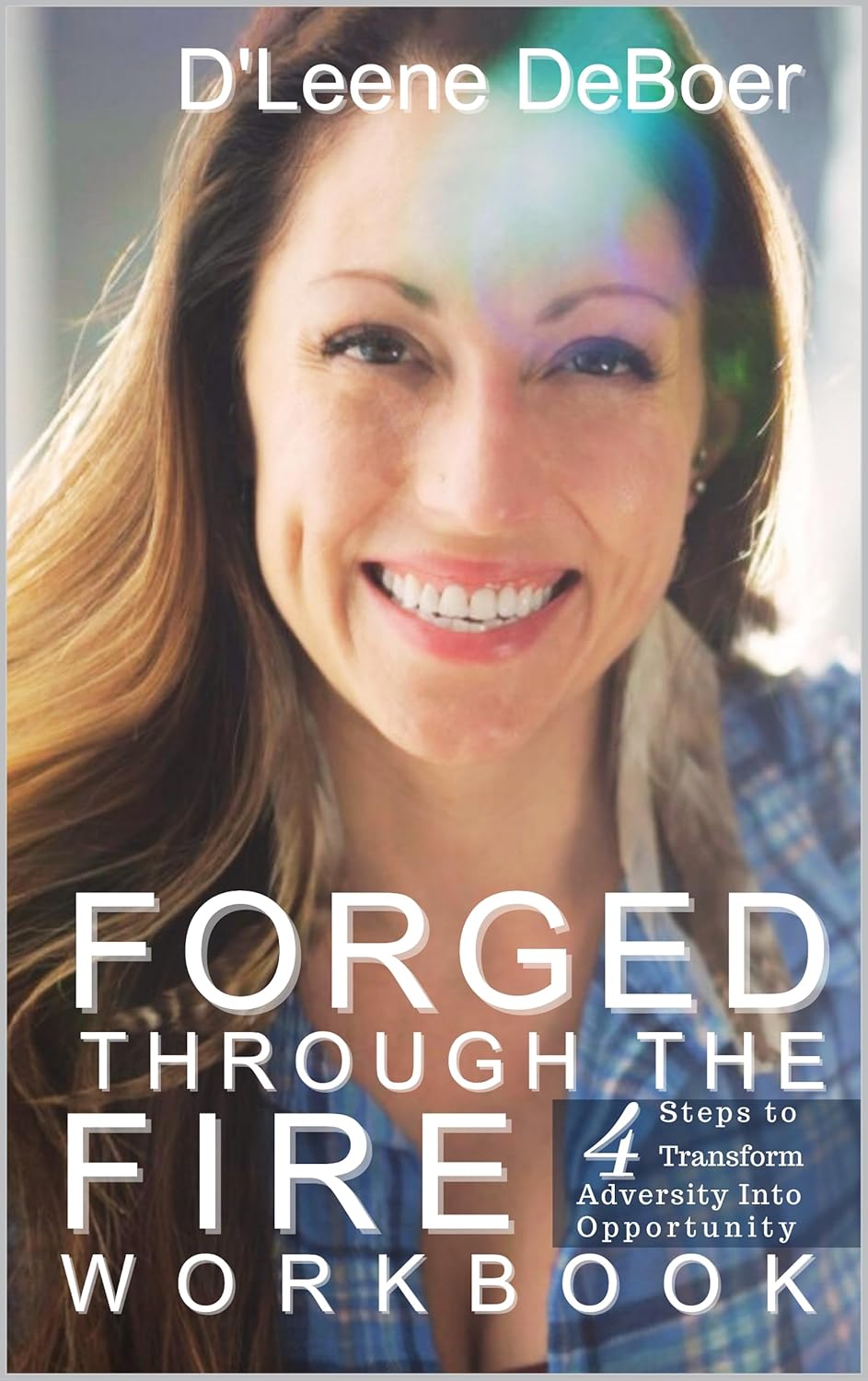 Amazon.com: Forged Through The Fire Workbook: 4 Step to Transform ...