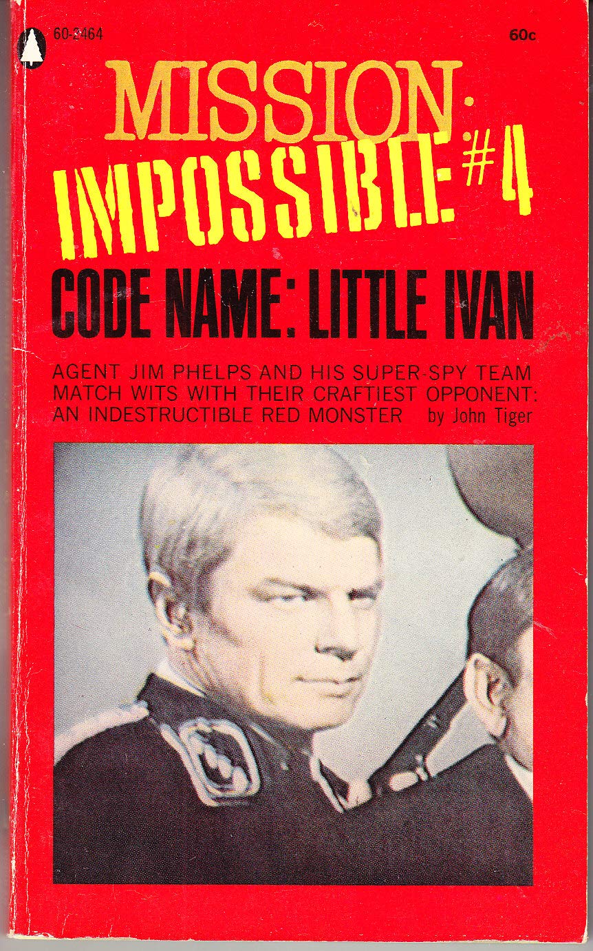 Mission: Impossible, Code Name: Little Ivan: Tiger, John: Amazon.com: Books