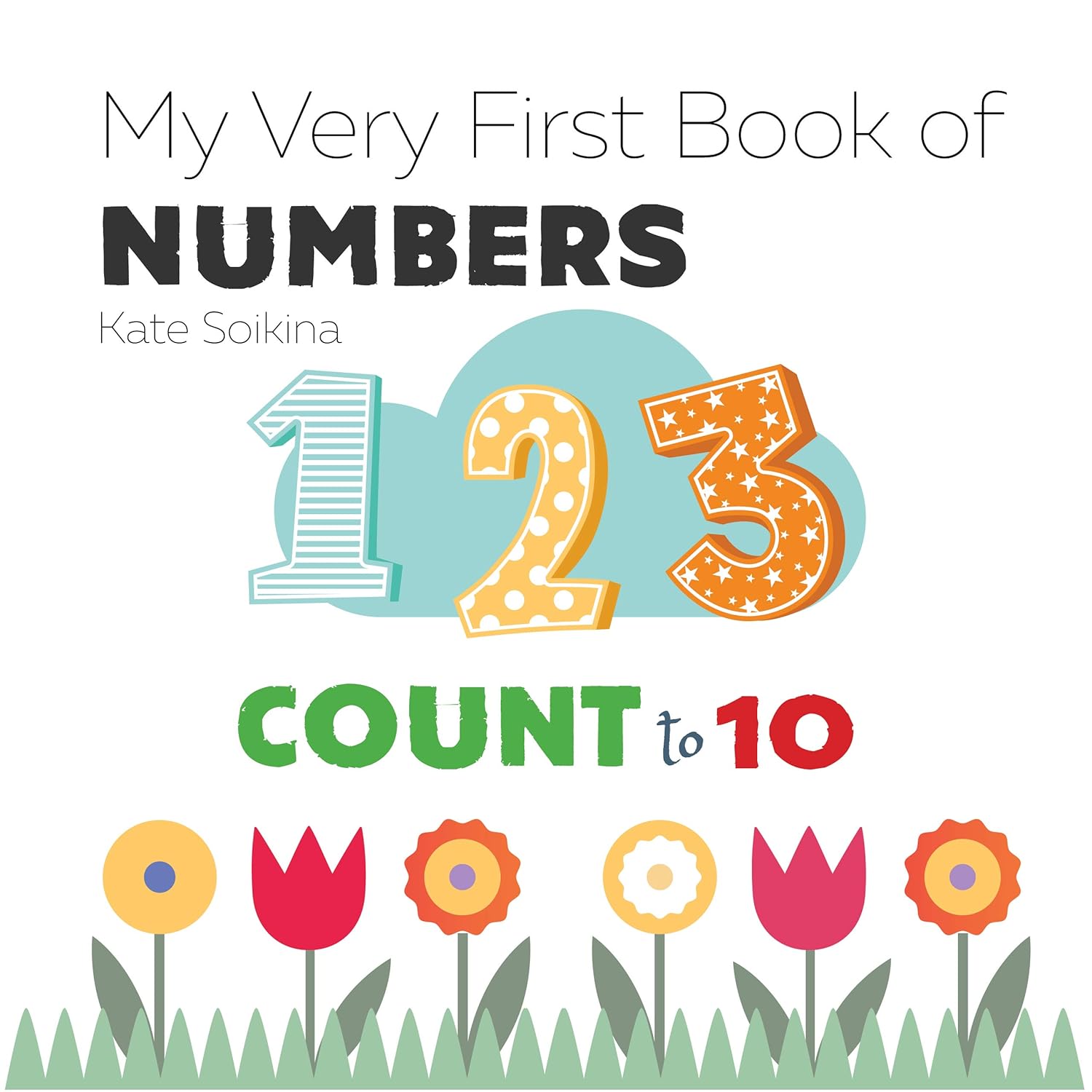 My Very First Numbers Book: Learn to Count from 1 to 10 – A Bright 123 ...