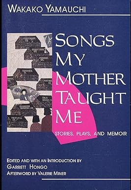 Amazon | Songs My Mother Taught Me: Stories, Plays, and Memoir | Yamauchi, Wakako, Hongo ...