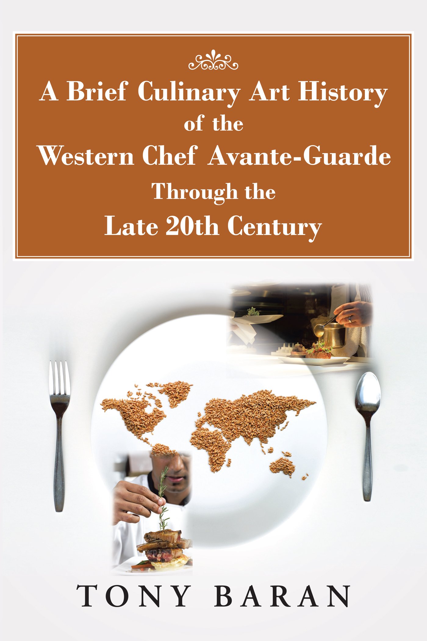 Buy A Brief Culinary Art History of the Western Chef Avante-Guarde ...