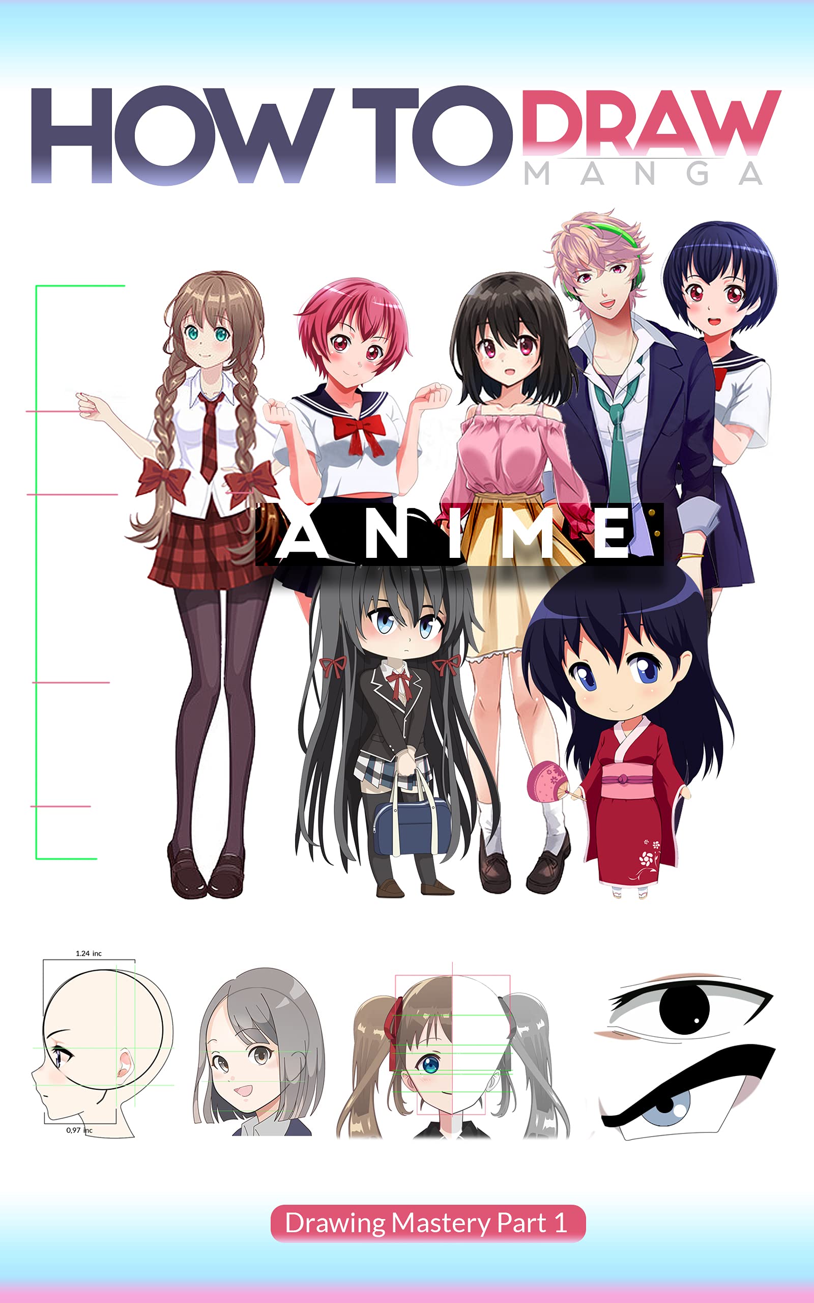 Buy HOW TO DRAW MANGA ANIME DRAWING MASTERY PART 1: THE ANIME BIBLE TO ...