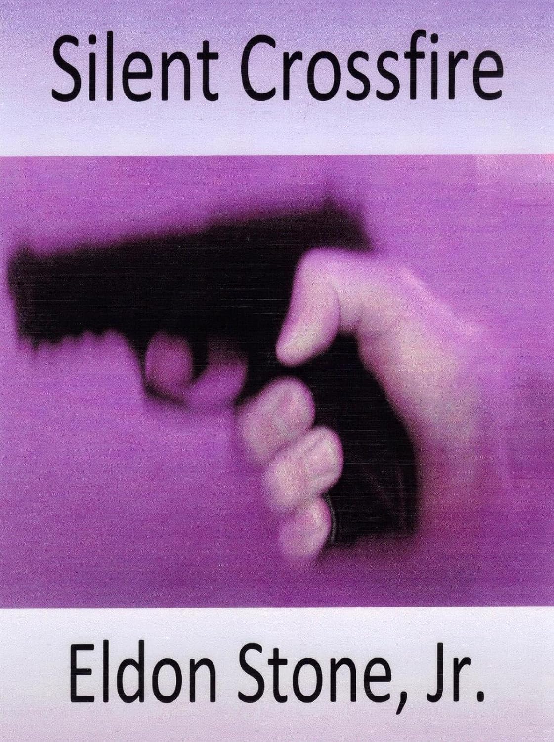 Silent Crossfire - Kindle edition by Stone Jr., Eldon. Literature ...