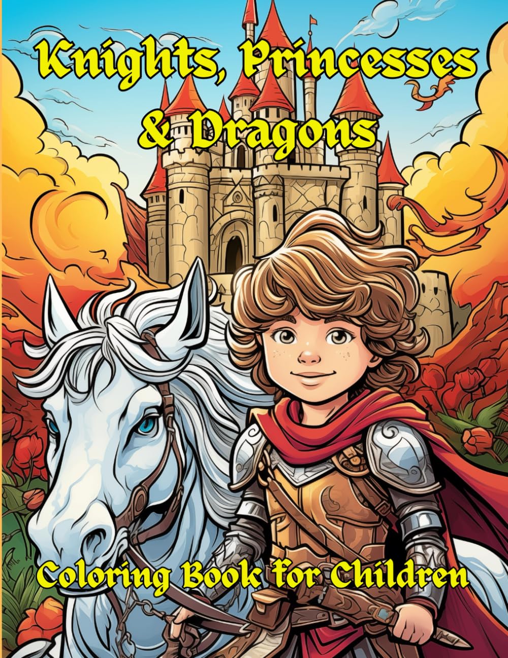 Knights, Princesses & Dragons Coloring Book for Children: Publishing ...