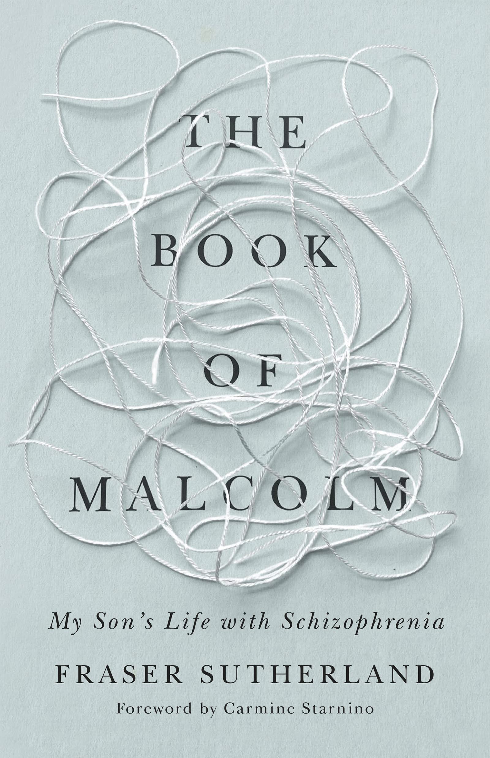 The Book of Malcolm: My Son's Life with Schizophrenia: Sutherland ...