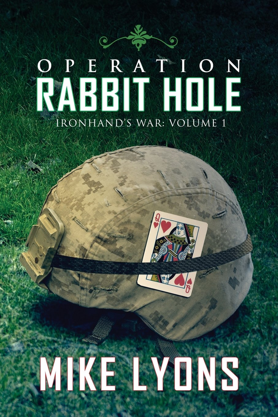 Operation Rabbit Hole (Ironhand's War): Lyons, Mike: 9780991139538 ...