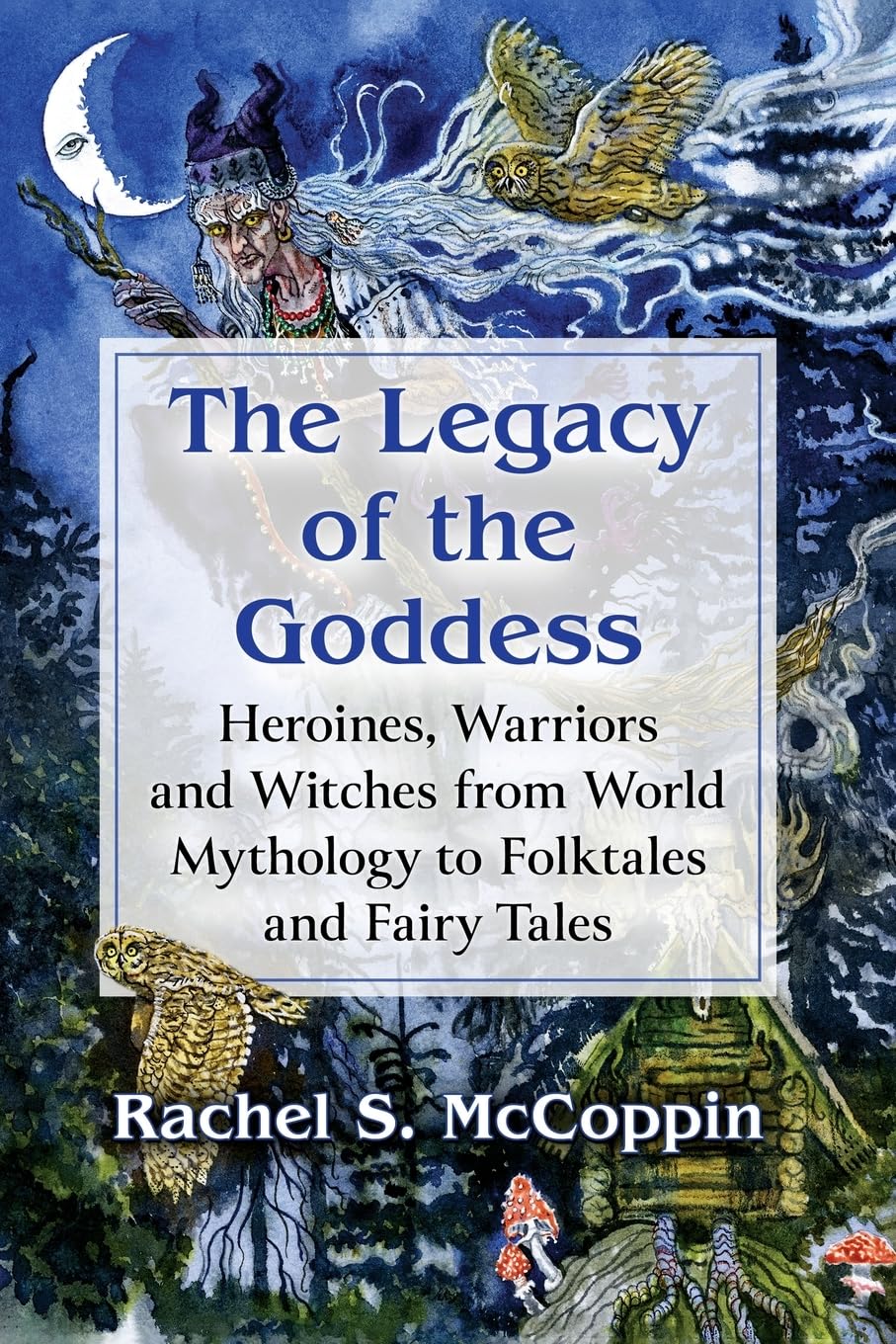 Amazon.com: The Legacy of the Goddess: Heroines, Warriors and Witches ...