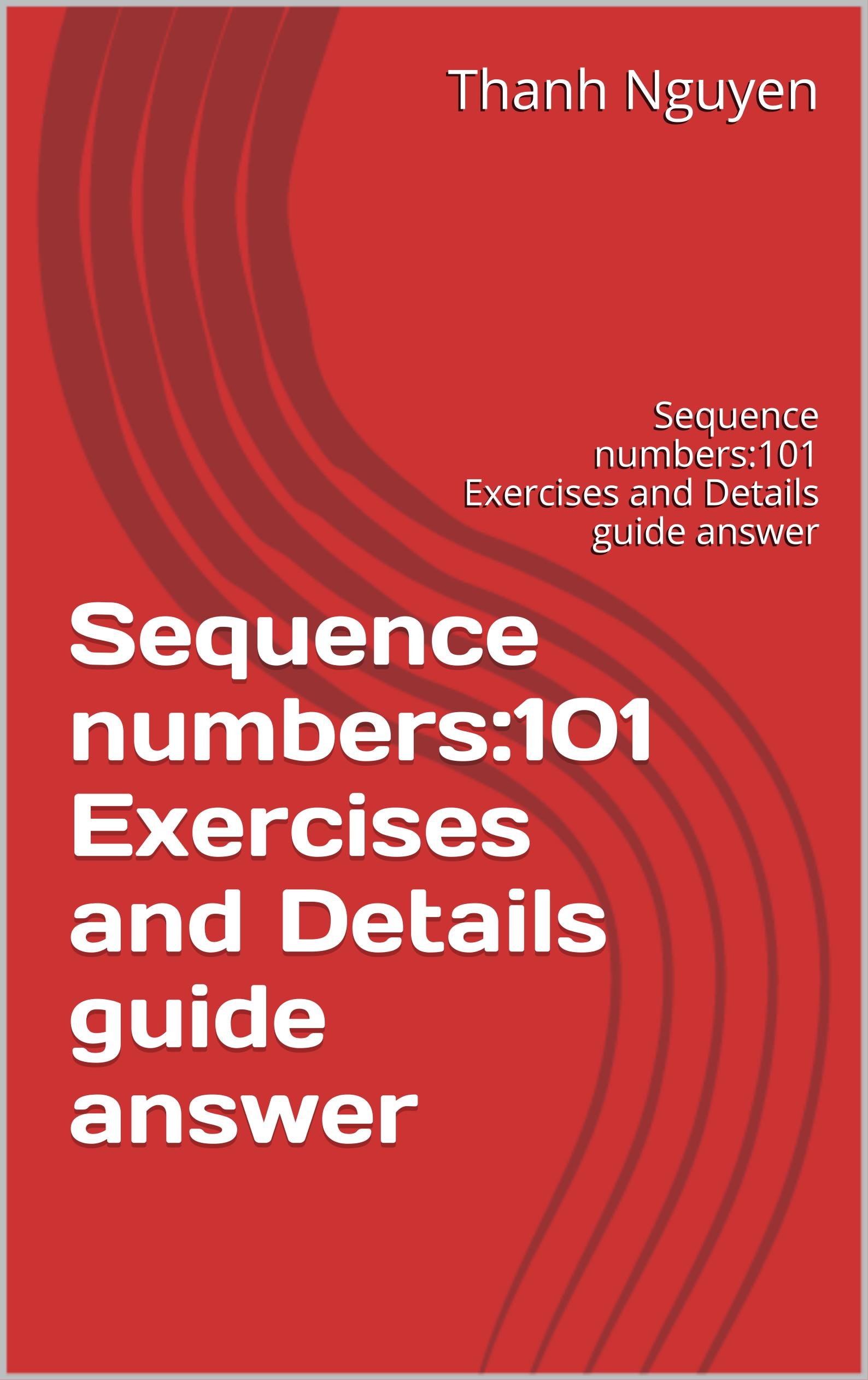 Buy Sequence numbers:101 Exercises and Details guide answer: Sequence ...