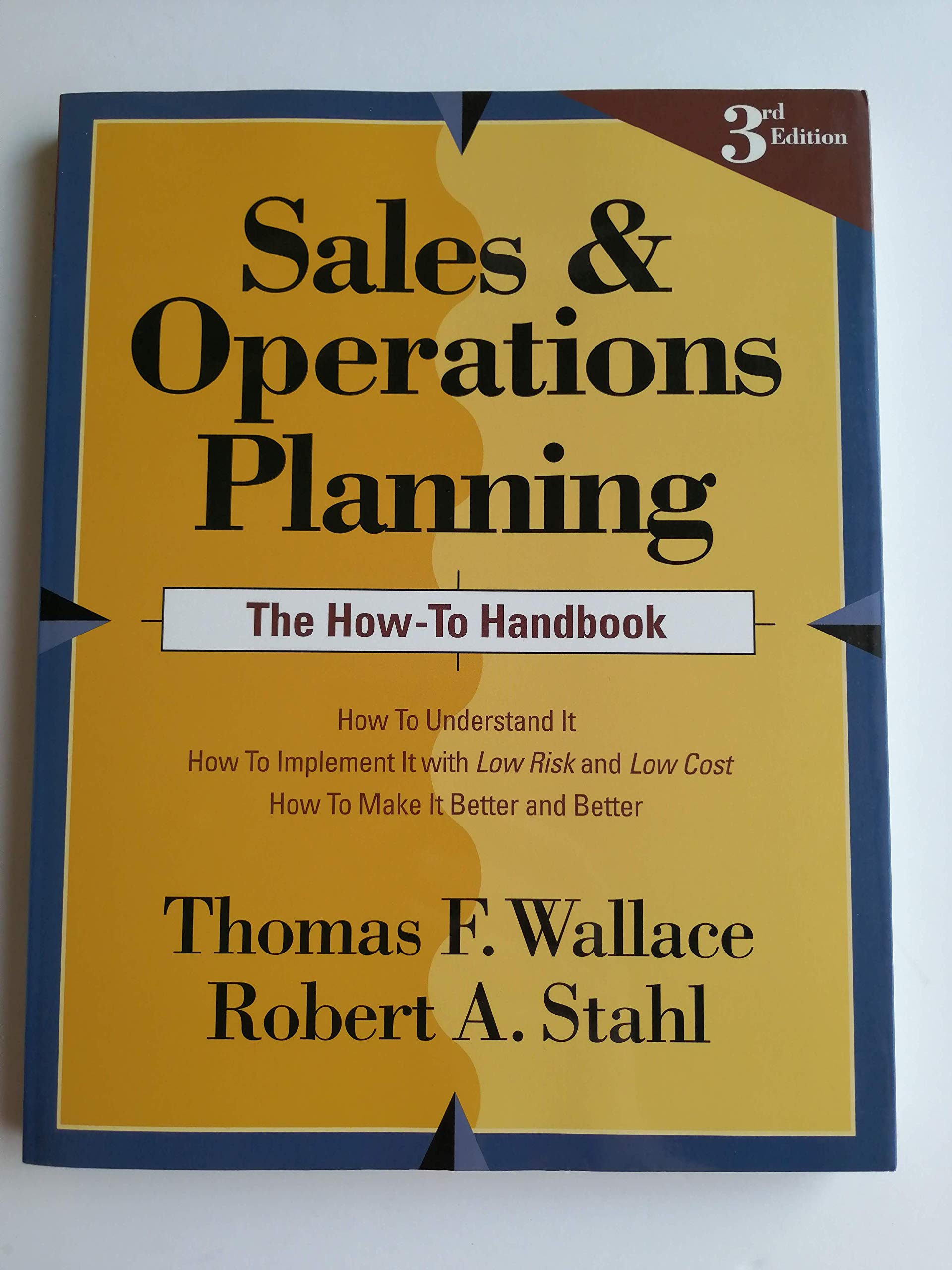 Sales and Operations Planning: The How-to Handbook, 3rd ed.: Thomas F ...