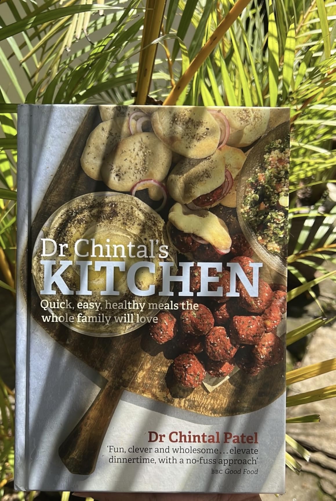 Dr Chintal's Kitchen: Quick, easy, healthy meals the whole family will ...