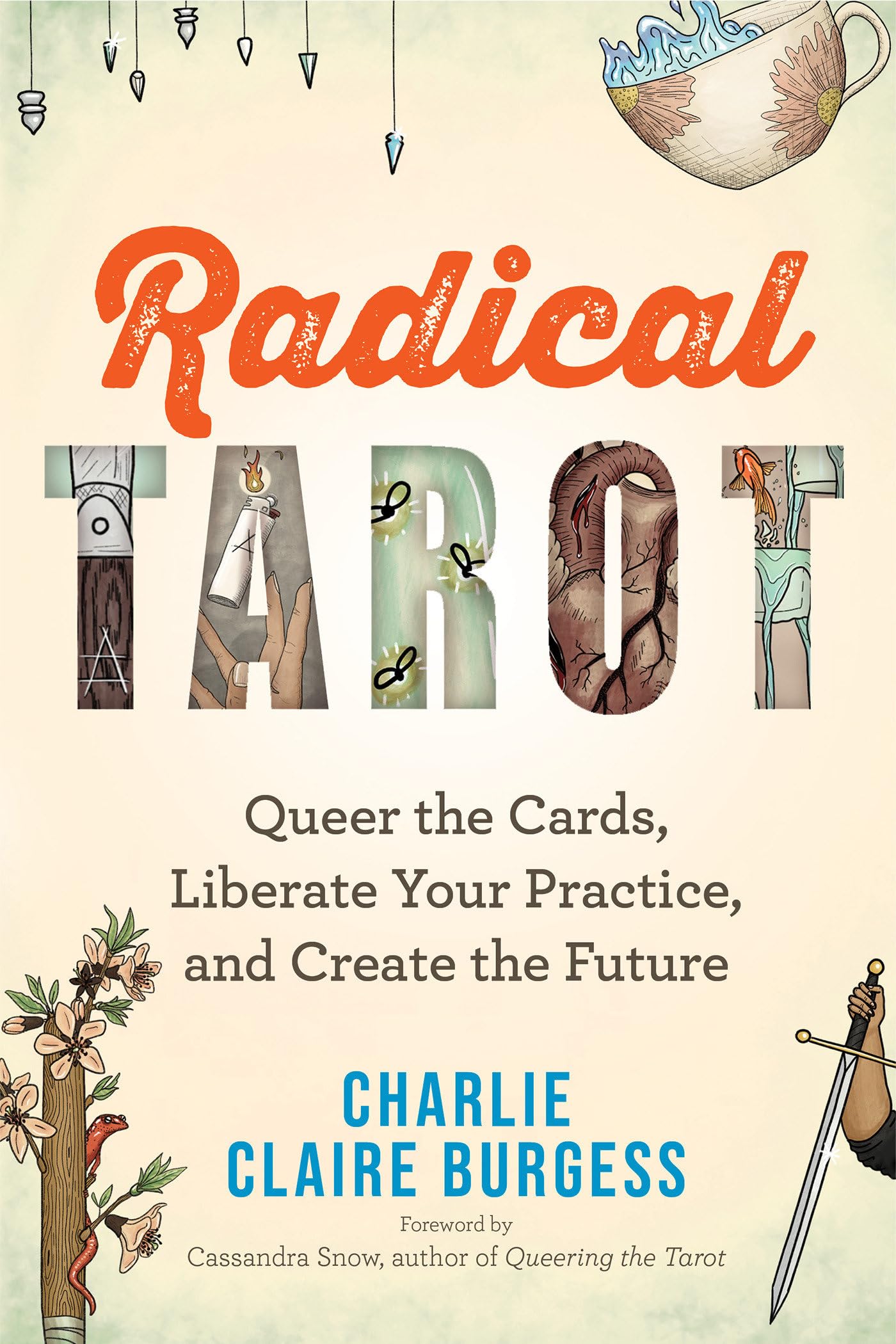 Buy Radical Tarot: Queer the Cards, Liberate Your Practice, and Create ...
