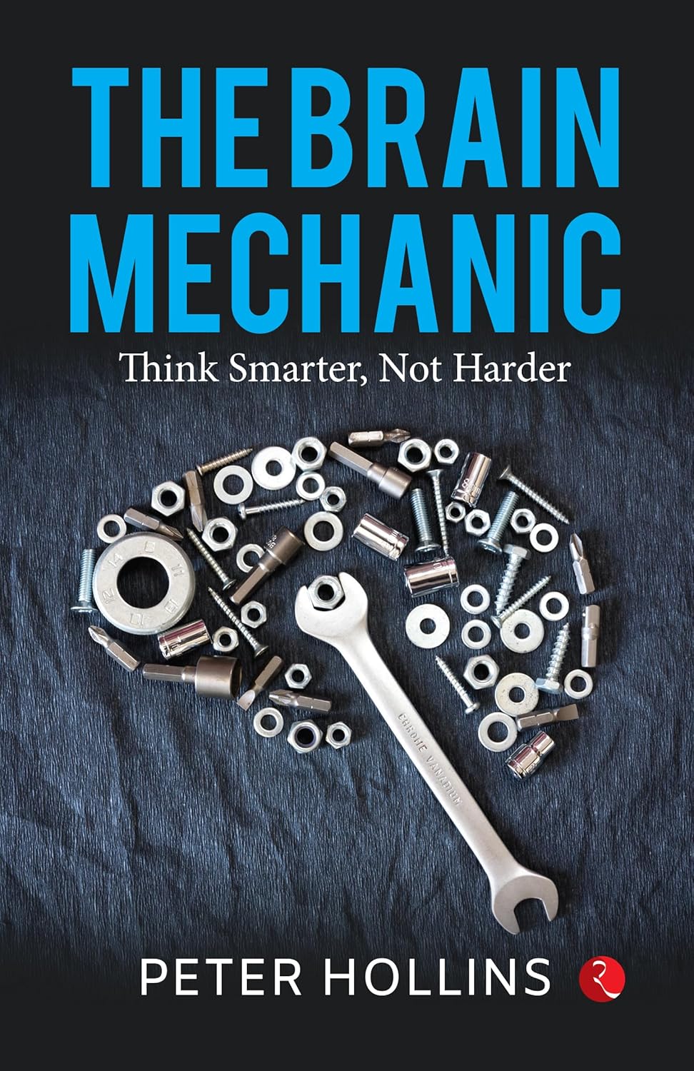 THE BRAIN MECHANIC: Think Smarter, Not Harder : Peter Hollins: Amazon ...