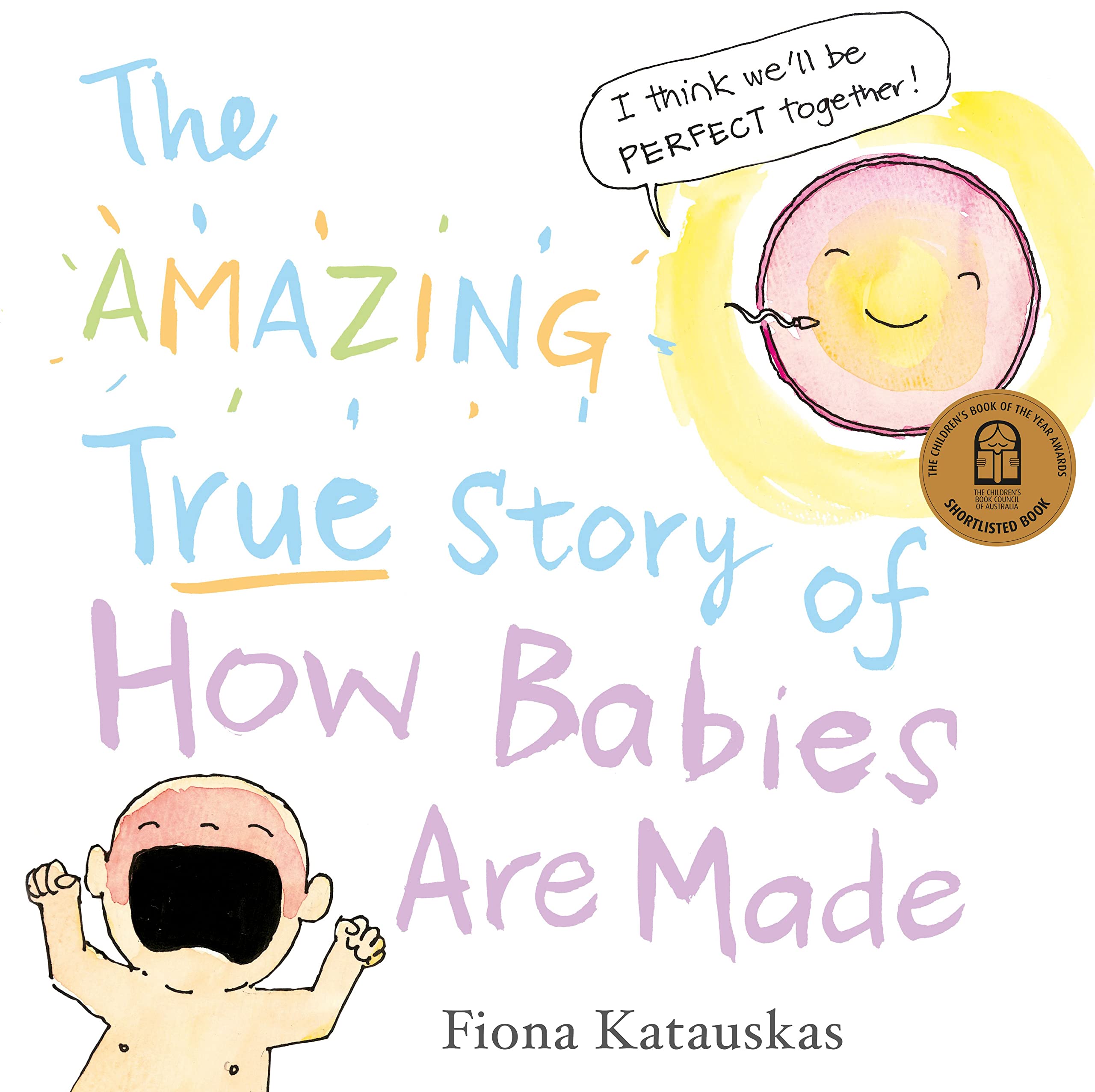 The Amazing True Story of How Babies Are Made : Katauskas, Fiona ...
