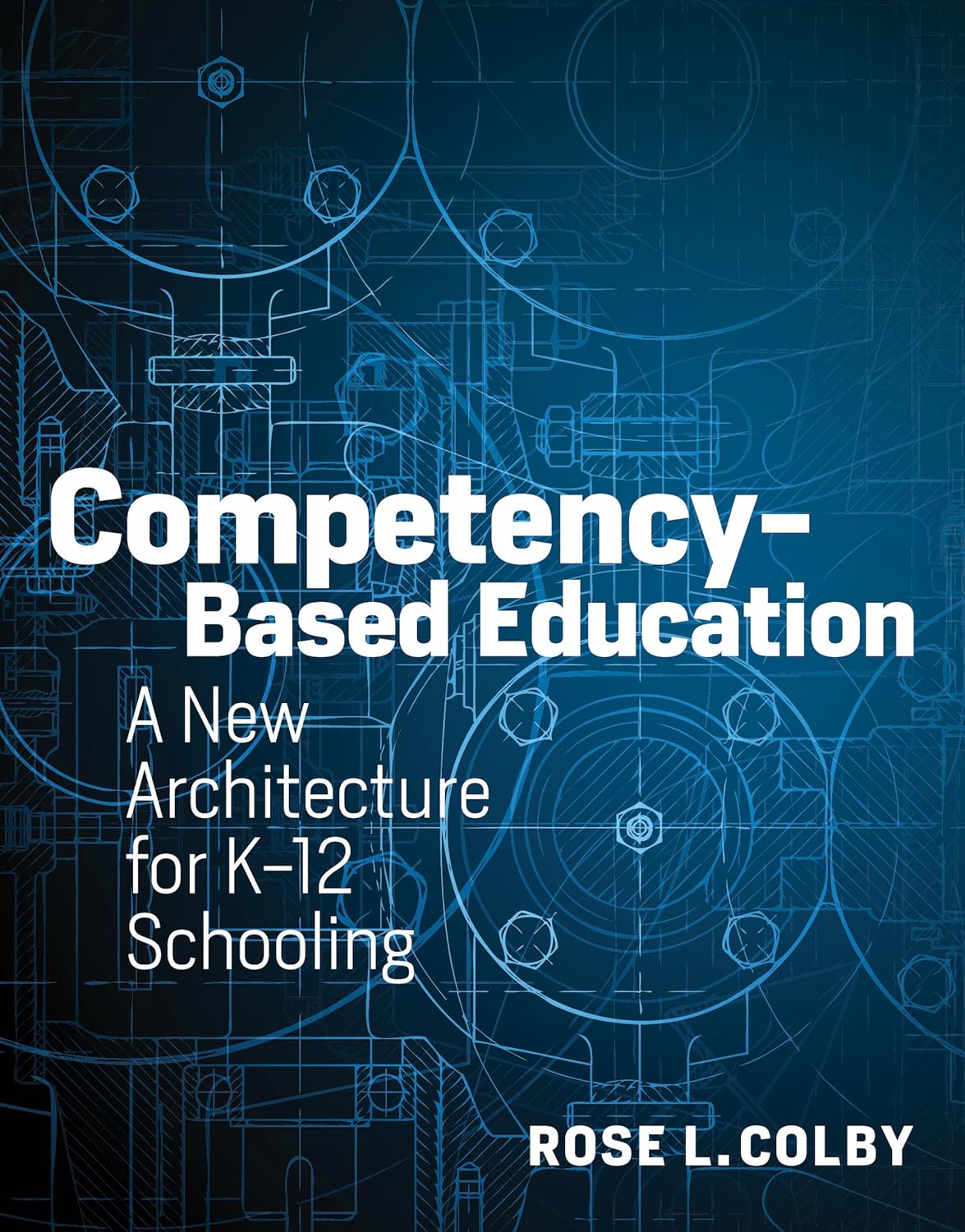Competency-Based Education: A New Architecture for K-12 Schooling ...