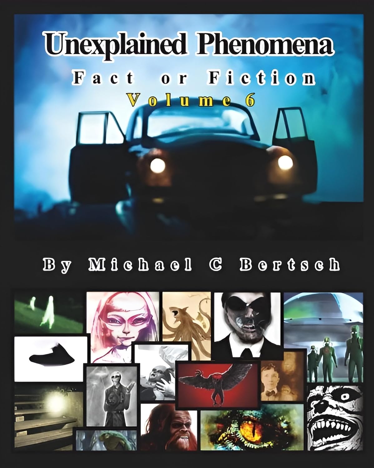 Amazon.com: "Unexplained Phenomena" Fact or fiction Volume 6 eBook ...