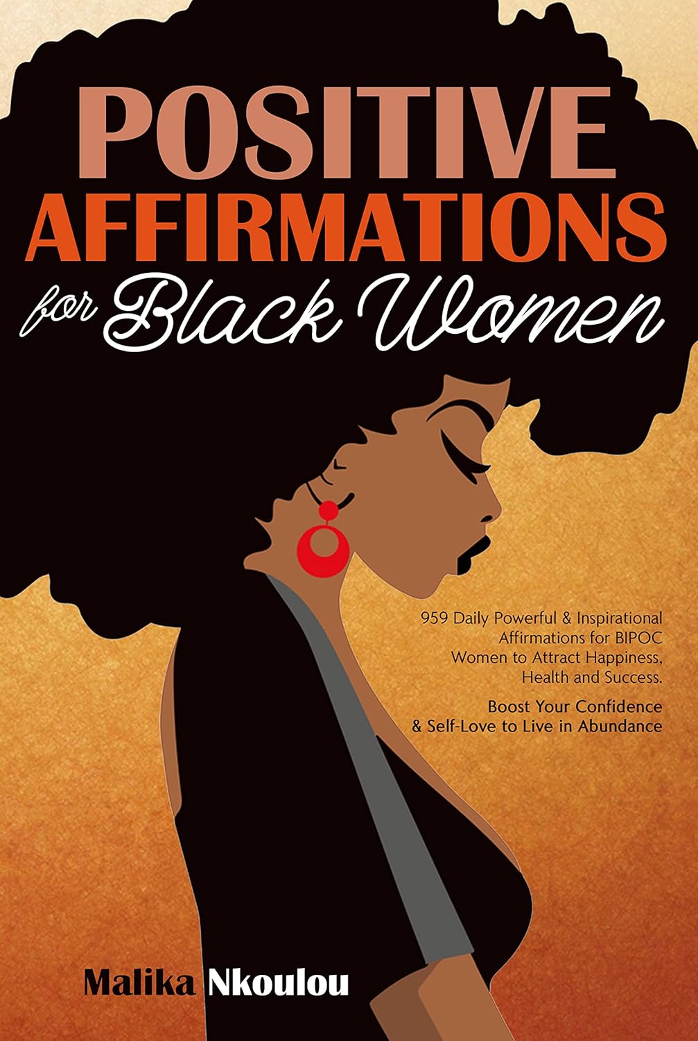 Positive Affirmations For Black Woman: 959 Daily Powerful ...