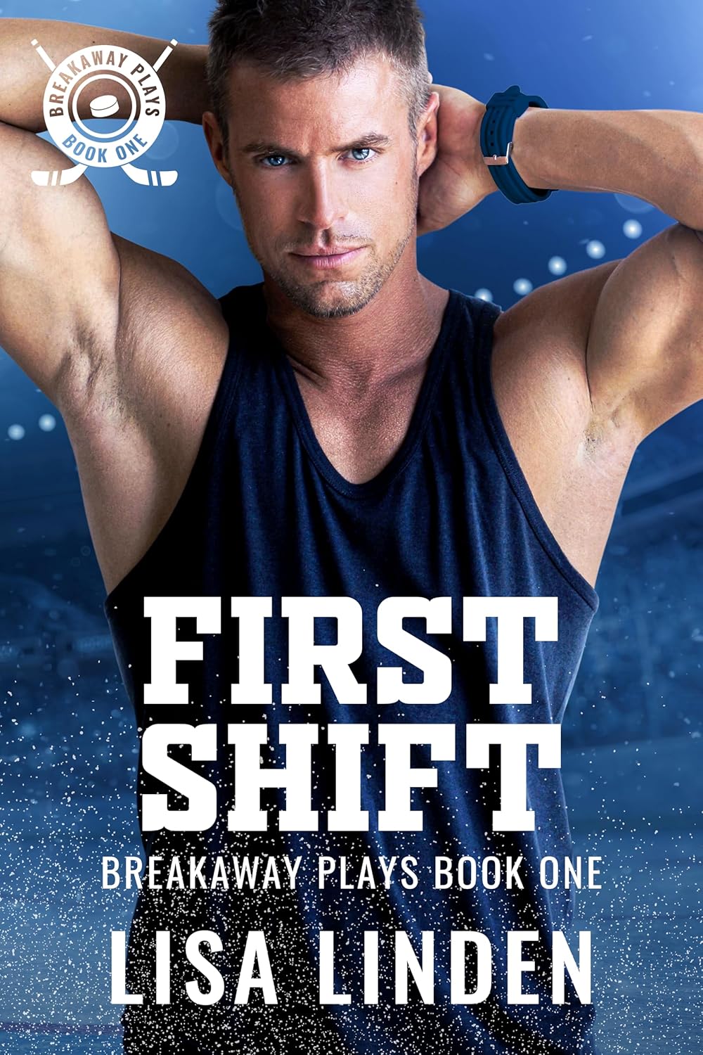 First Shift (Breakaway Plays Book 1) - Kindle edition by Linden, Lisa ...