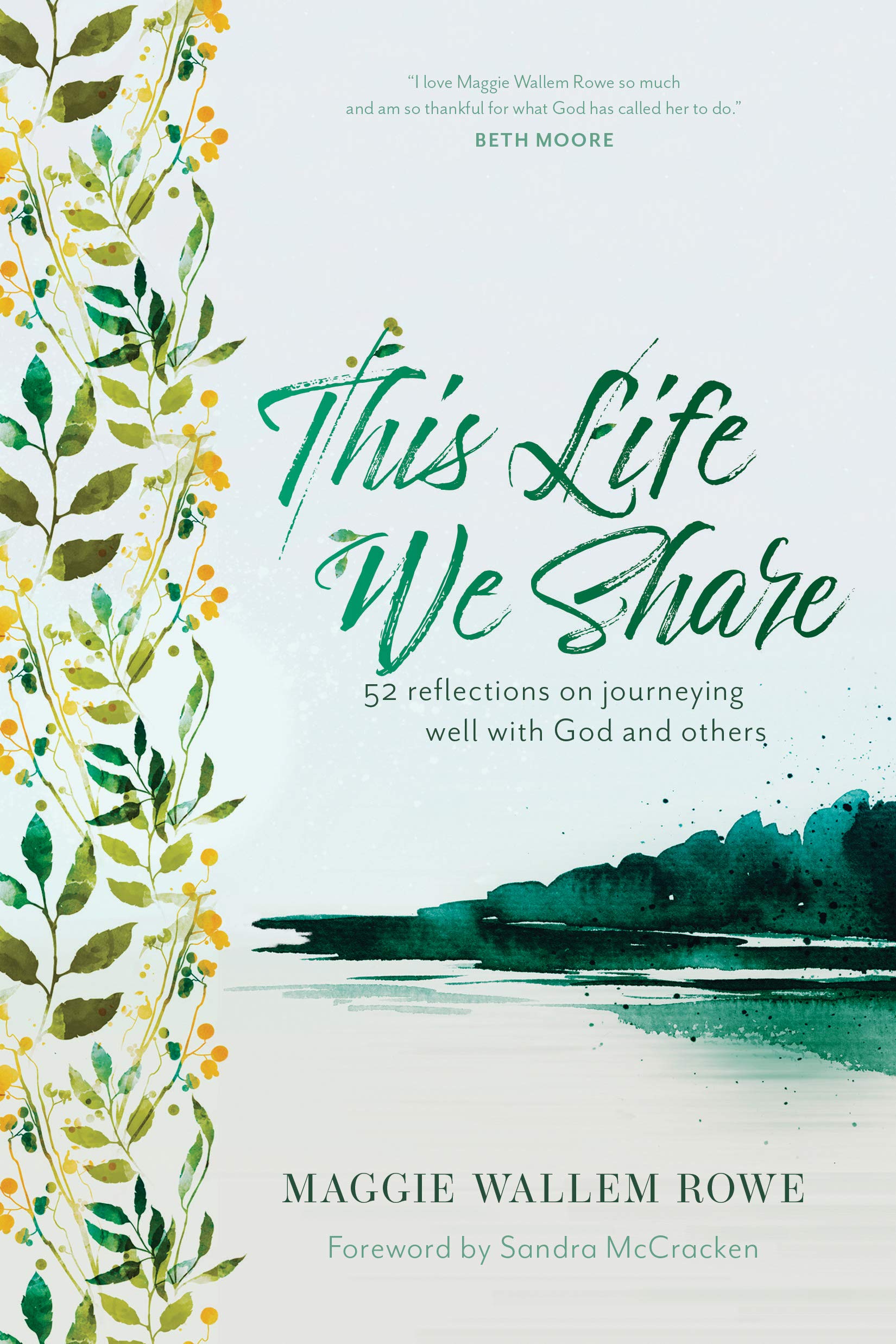 This Life We Share: 52 Reflections on Journeying Well with God and ...