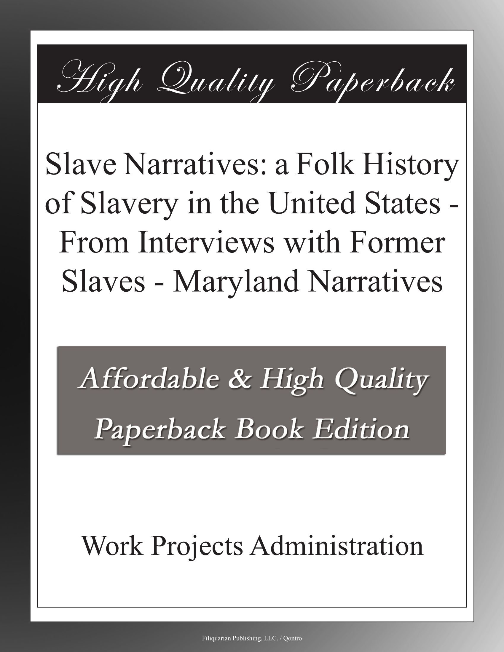 Slave Narratives: a Folk History of Slavery in the United States - From ...