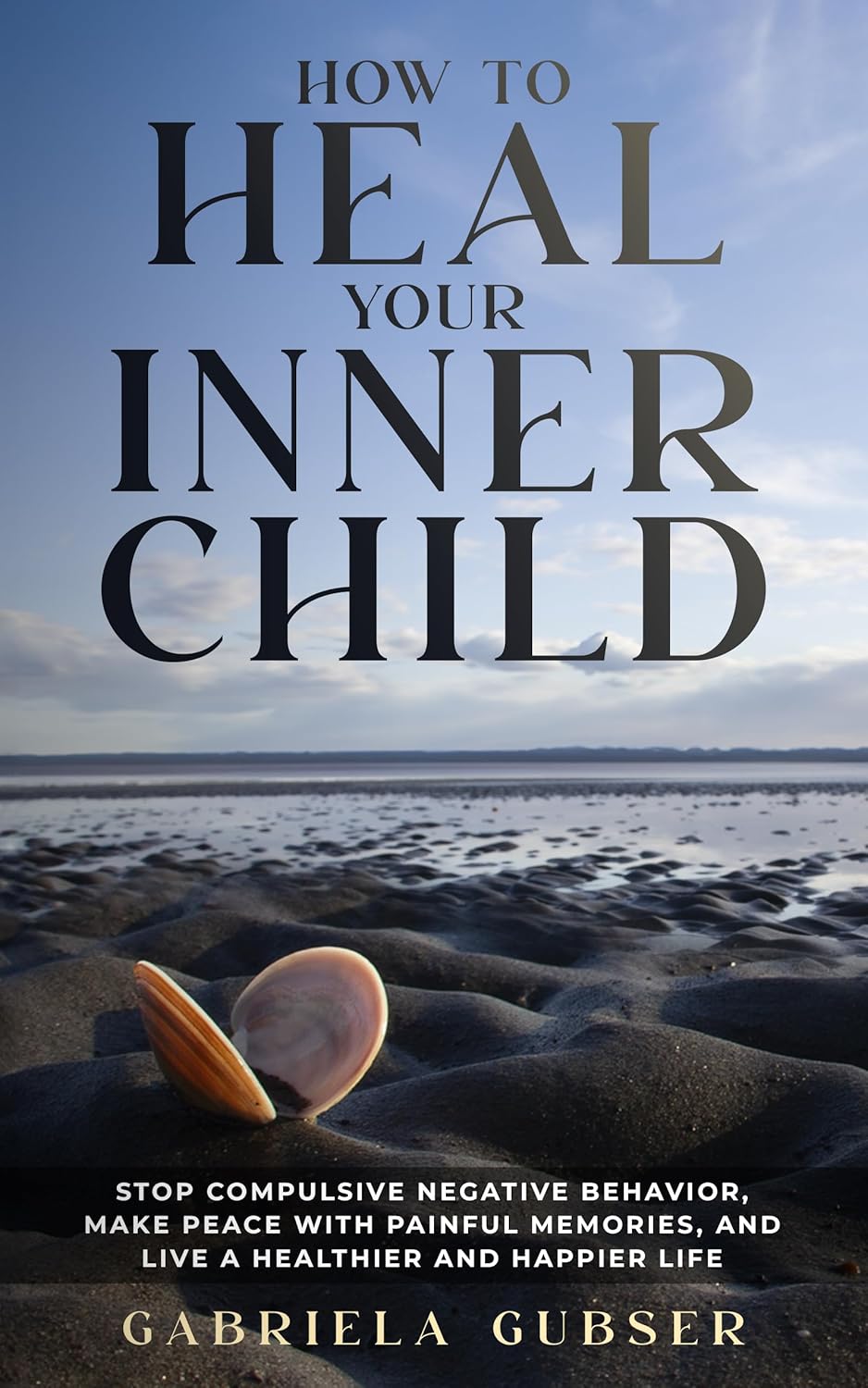 Amazon.com: HOW TO HEAL YOUR INNER CHILD: Stop Compulsive Negative ...