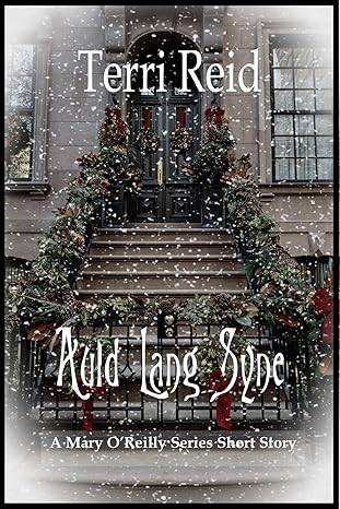 Auld Lang Syne : A MARY O’REILLY SERIES SHORT STORY - Kindle edition by Reid , Terri ...