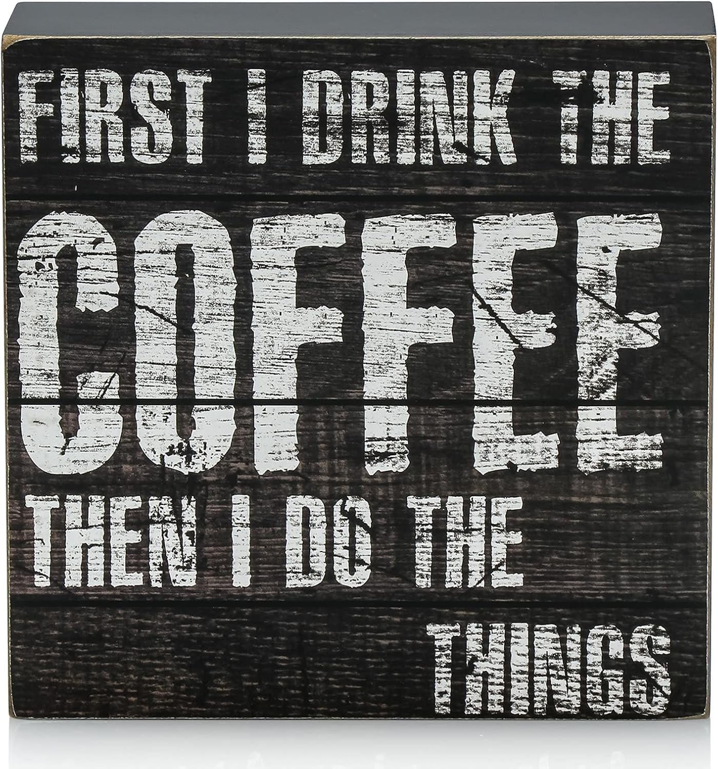 Amazon.com: TJ.MOREE Coffee Sign - ”First I Drink the Coffee, Then I Do ...