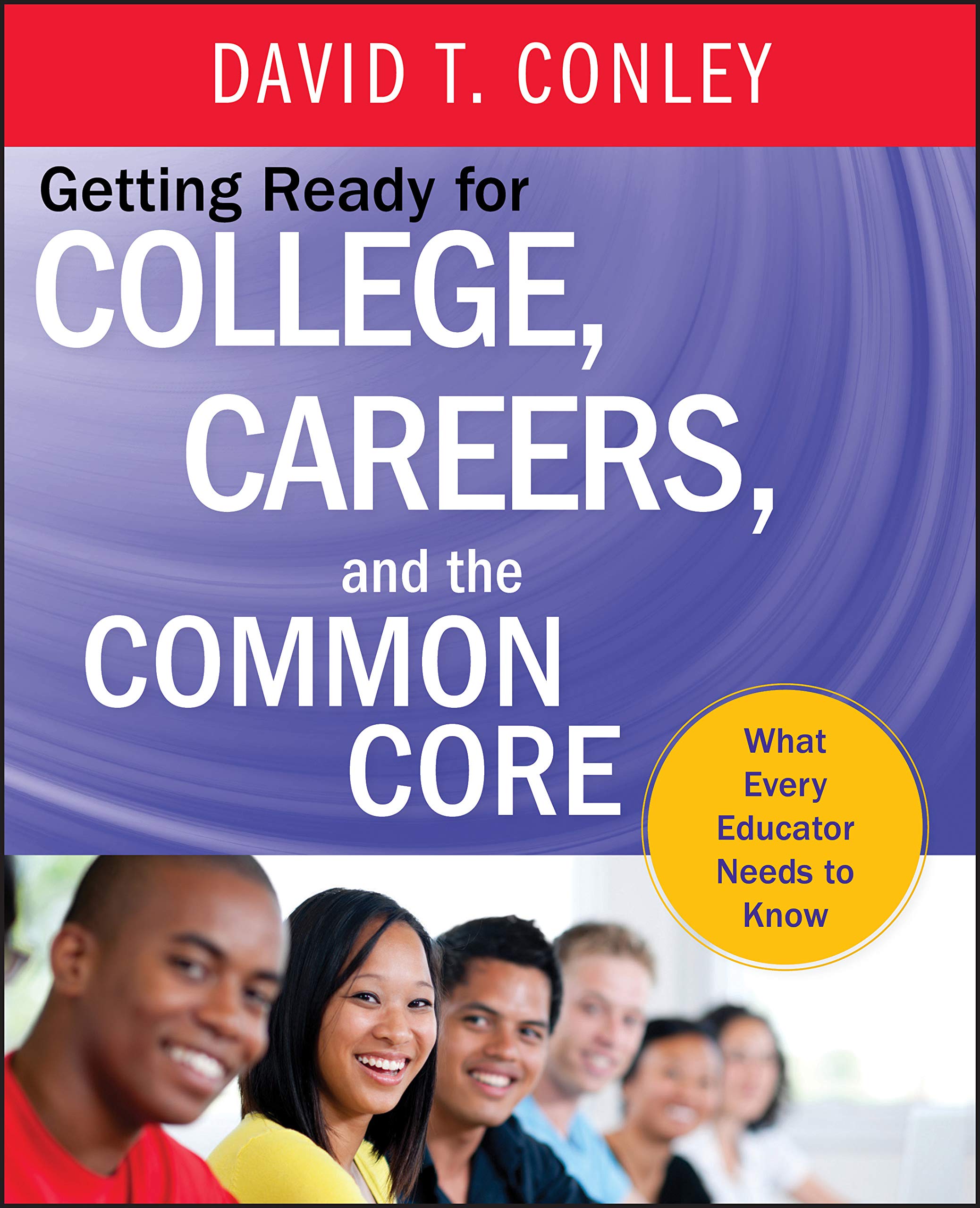 Getting Ready for College, Careers, and the Common Core: What Every ...