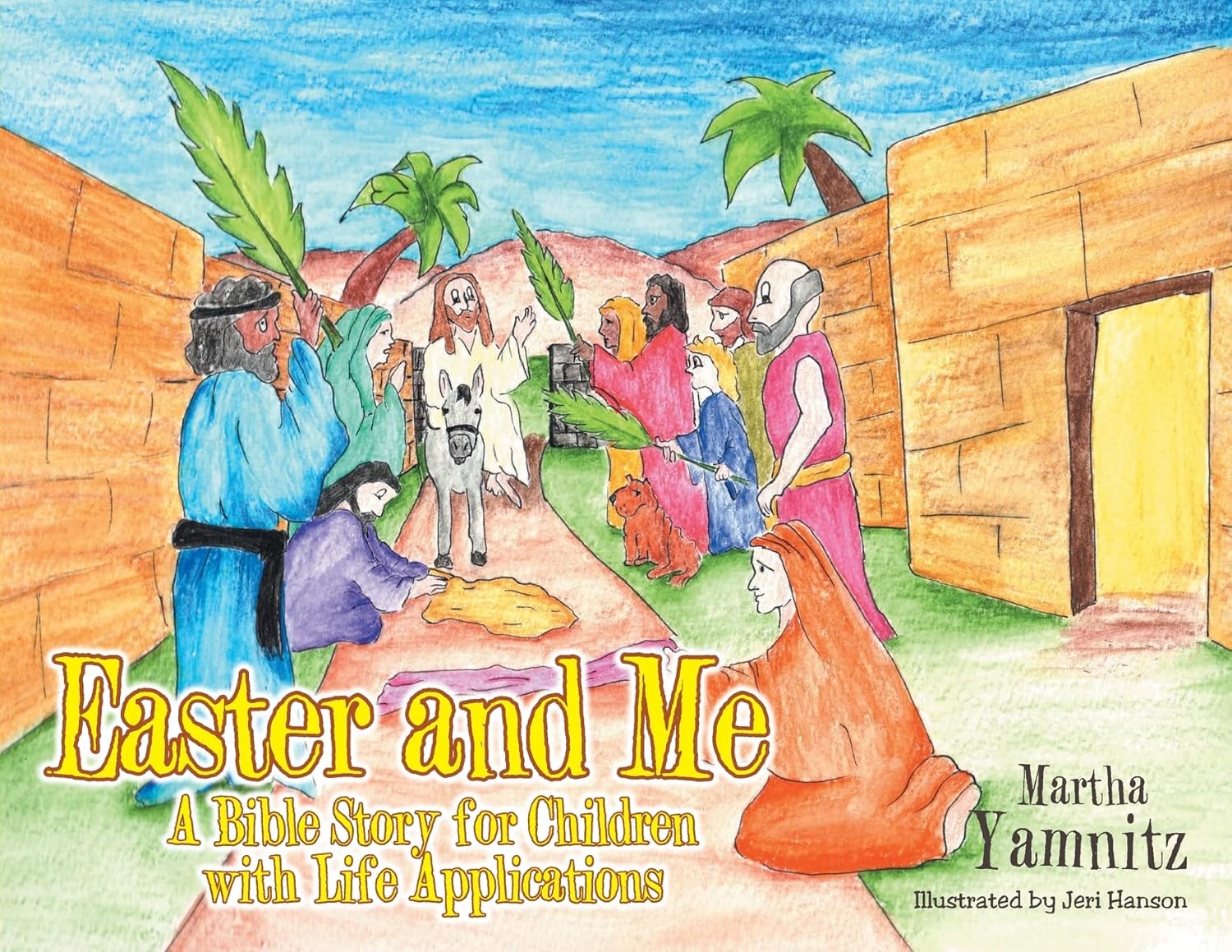 Easter and Me: A Bible Story for Children with Life Applications ...