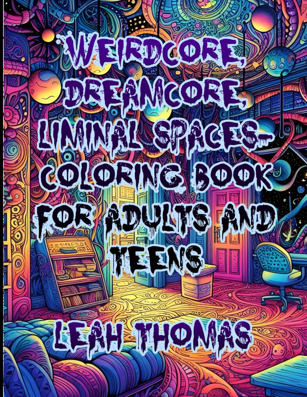 Weirdcore, Dreamcore, Liminal Spaces: Coloring Book for Adults and ...