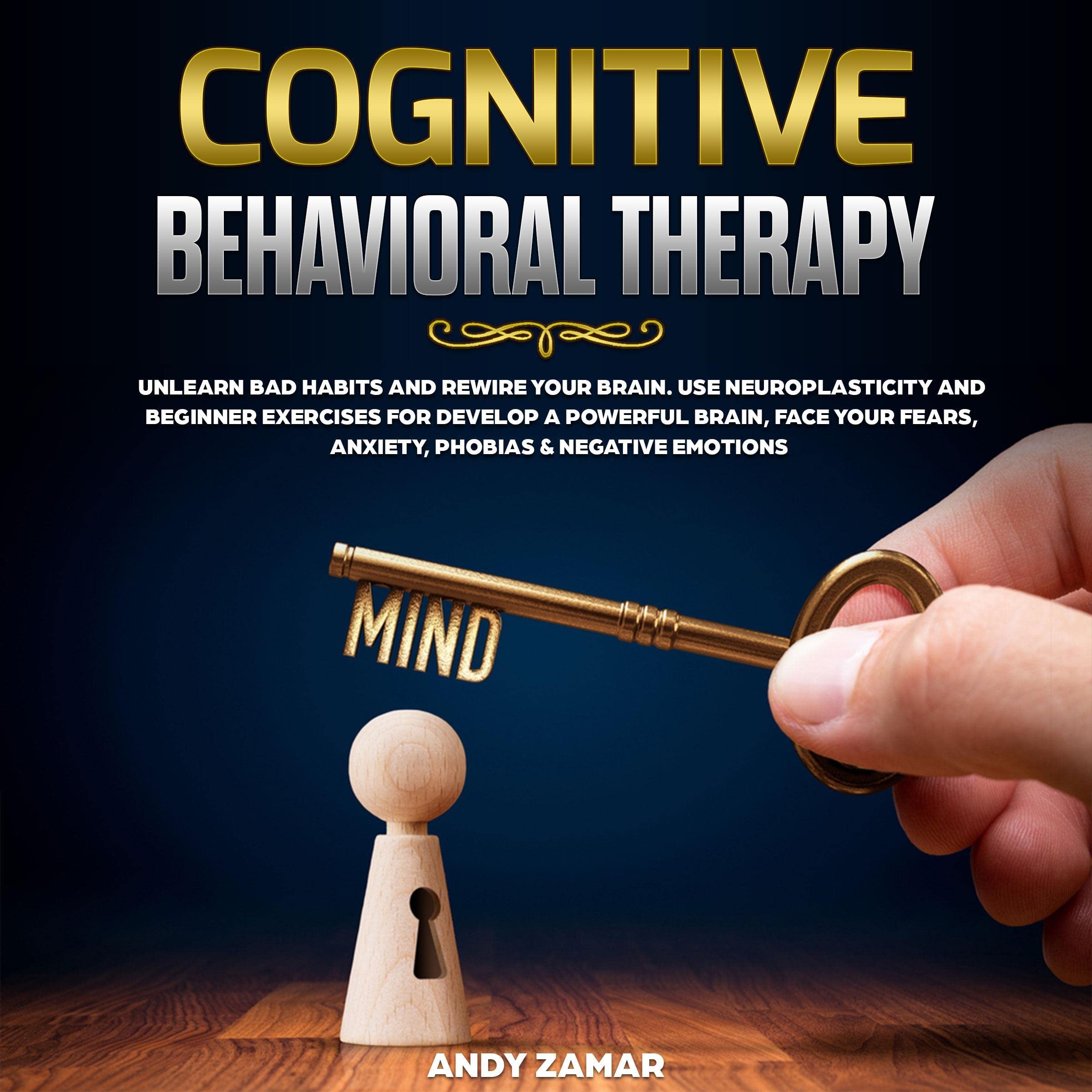 Buy Cognitive Behavioral Therapy: Unlearn Bad Habits and Rewire Your ...