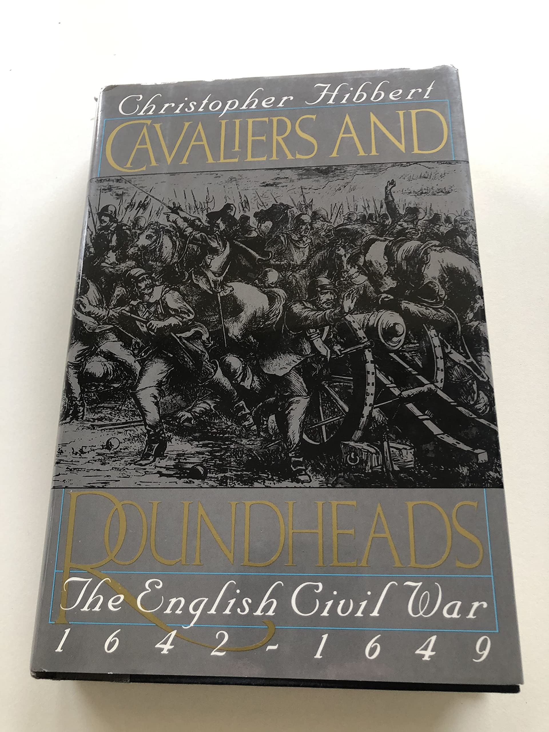 Cavaliers and Roundheads: The English Civil War, 1642-1649: Hibbert ...
