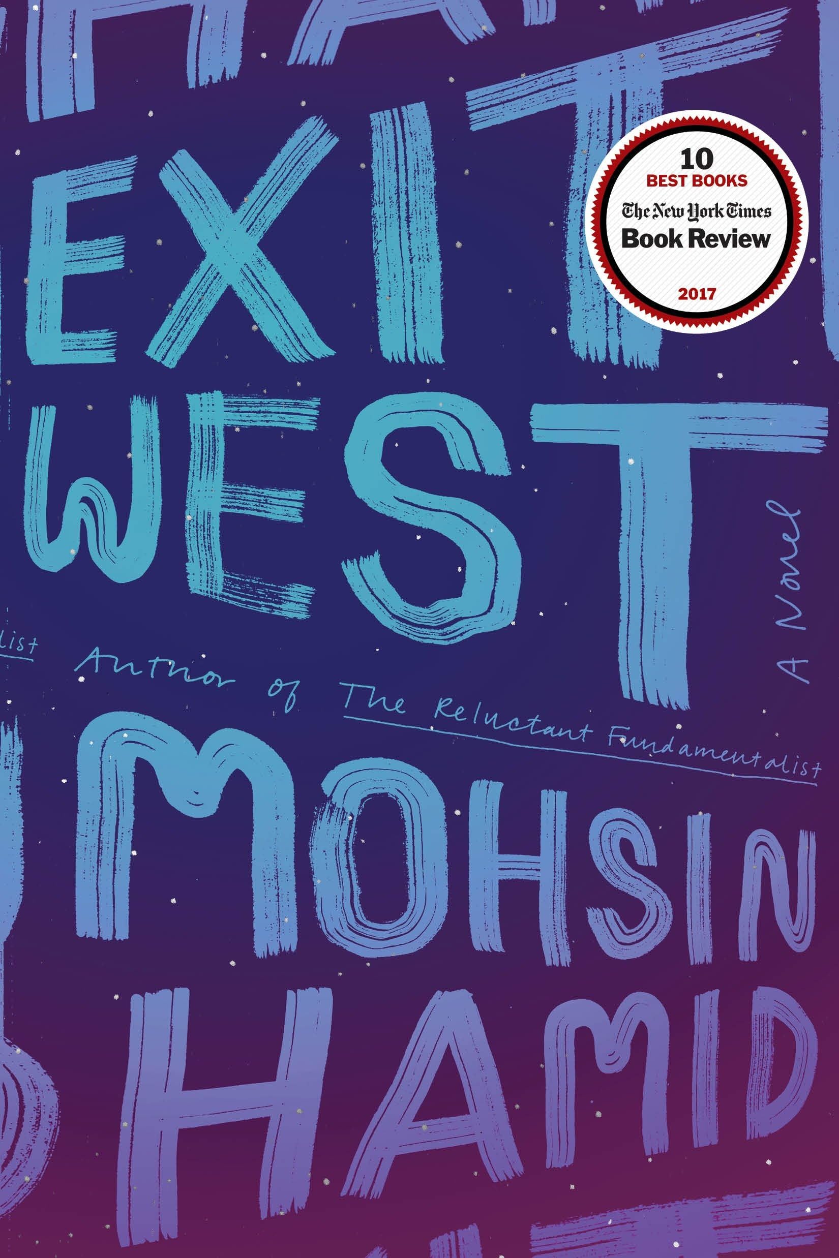 Amazon.com: Exit West: A Novel: 9780735212176: Hamid, Mohsin: Books