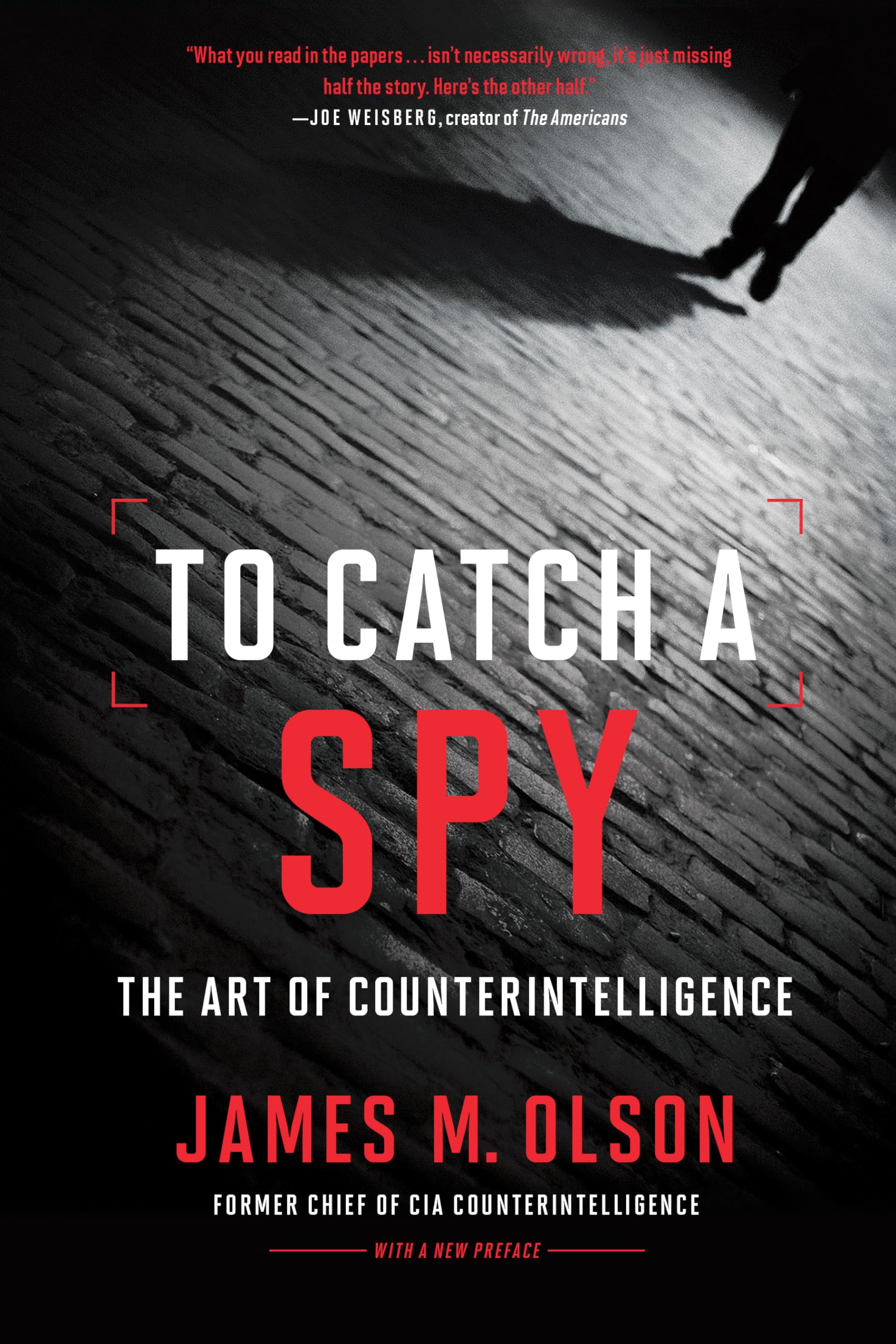 To Catch a Spy: The Art of Counterintelligence: Olson, James M ...