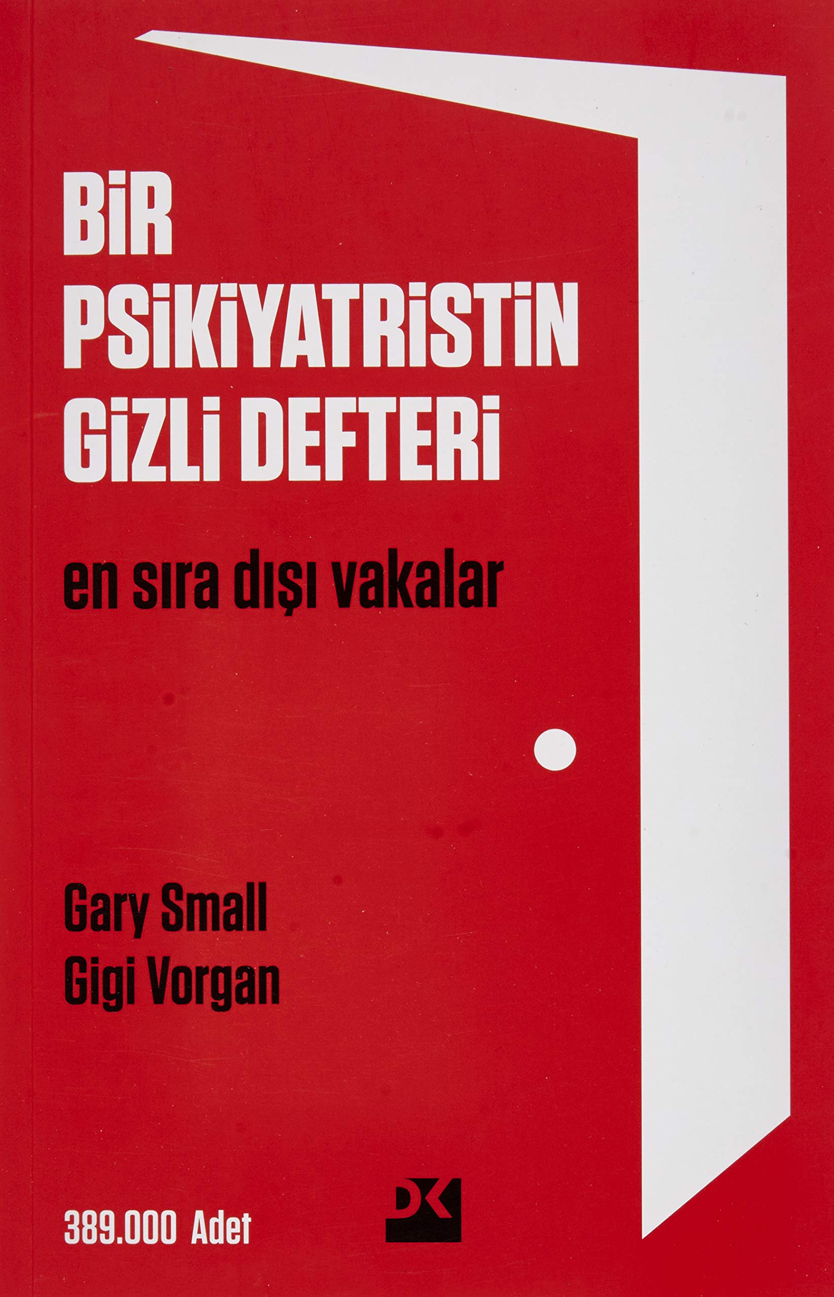 Bir Psikiyatristin Gizli Defteri: En sıra dışı vakalar : Gary Small ...