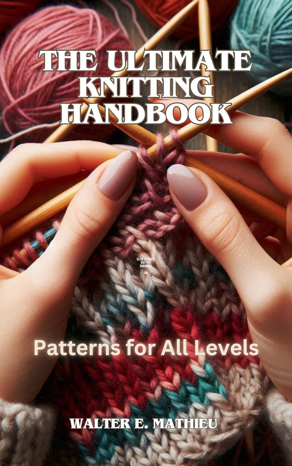 Amazon.com: The Ultimate Knitting Handbook: Patterns for All Levels ...